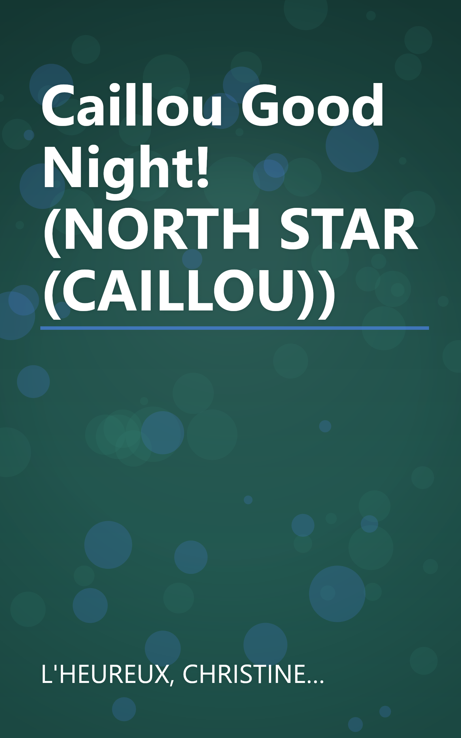 Caillou Good Night! (NORTH STAR (CAILLOU)) book cover