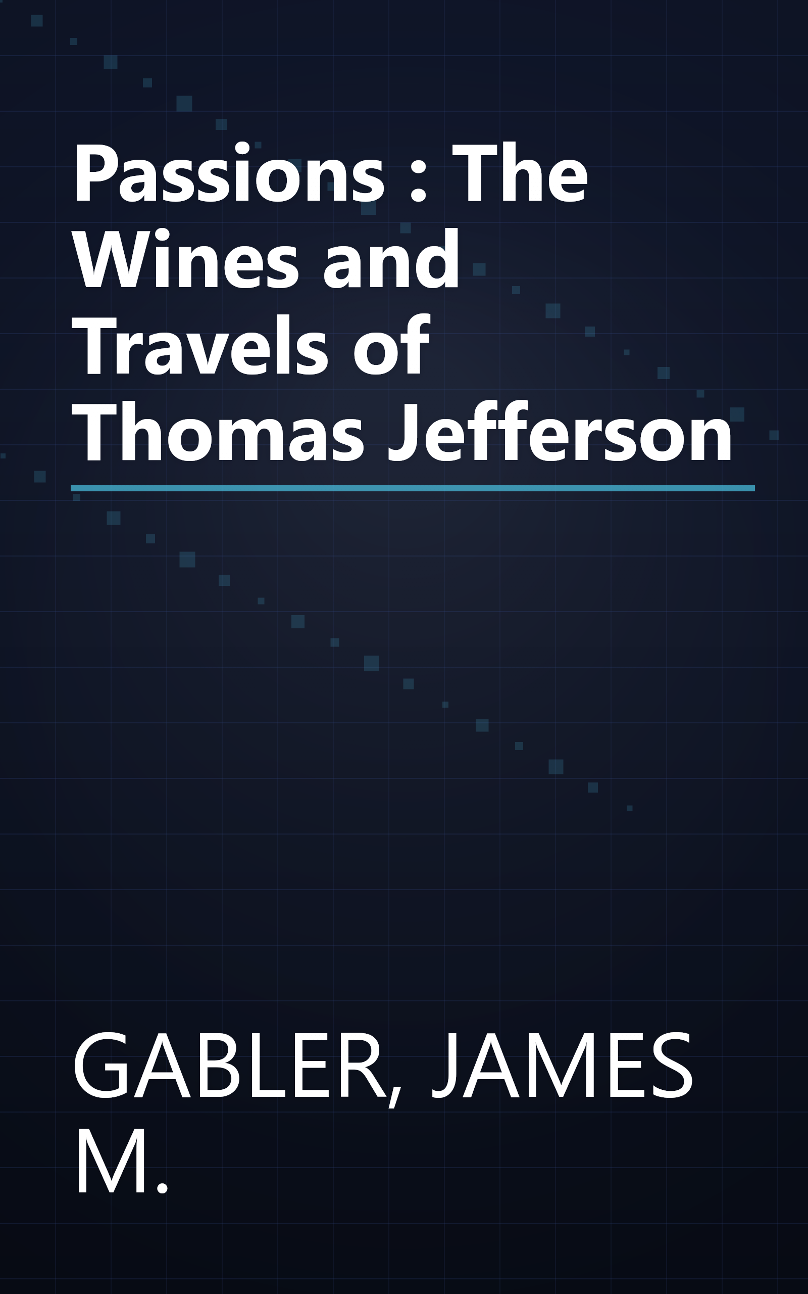 Passions : The Wines and Travels of Thomas Jefferson book cover