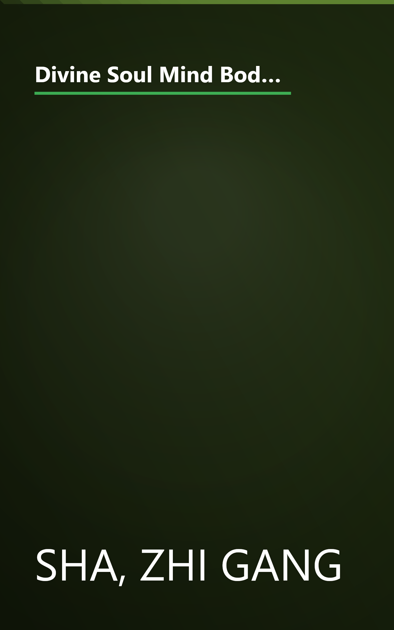 Divine Soul Mind Body Healing and Transmission System: The Divine Way to Heal You, Humanity, Mother Earth, and All Universes book cover