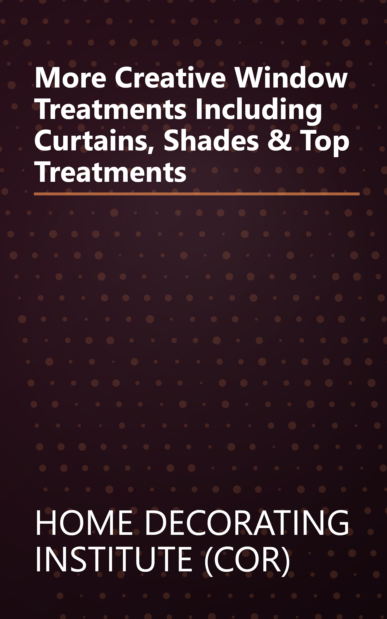 More Creative Window Treatments Including Curtains, Shades & Top Treatments book cover