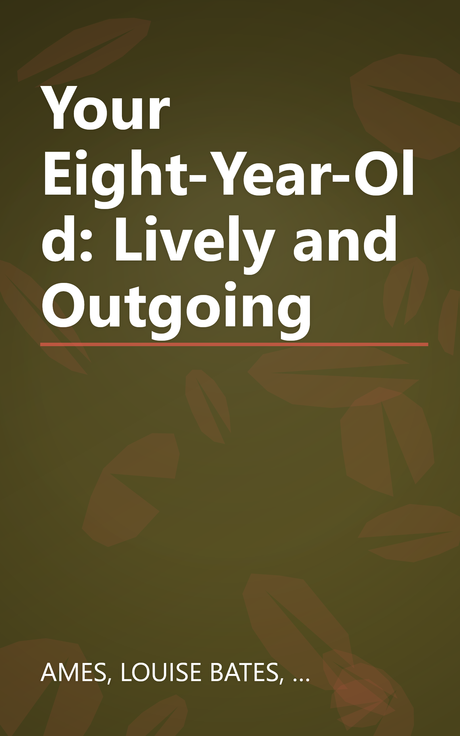 Your Eight-Year-Old: Lively and Outgoing book cover