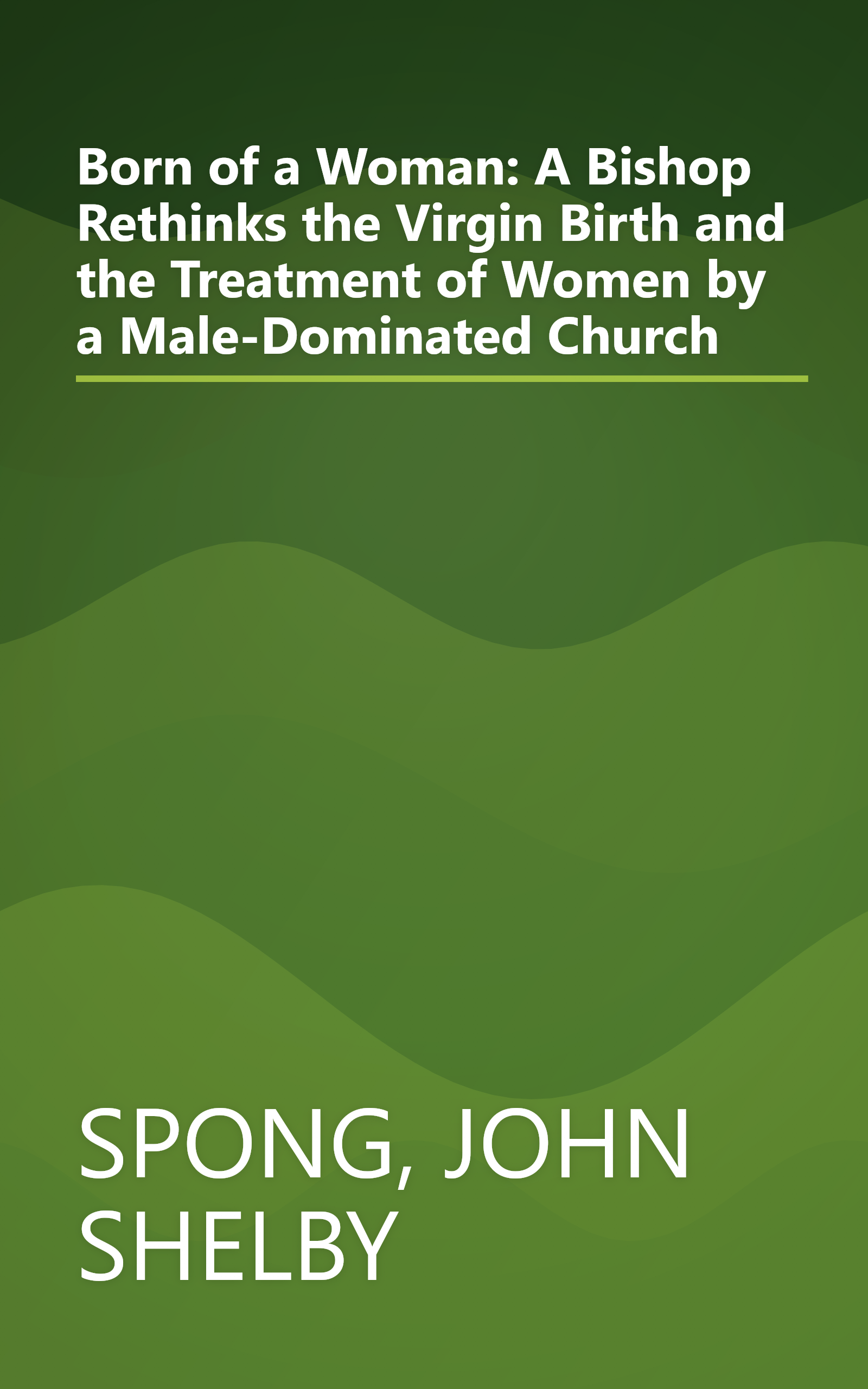 Born of a Woman: A Bishop Rethinks the Virgin Birth and the Treatment of Women by a Male-Dominated Church book cover