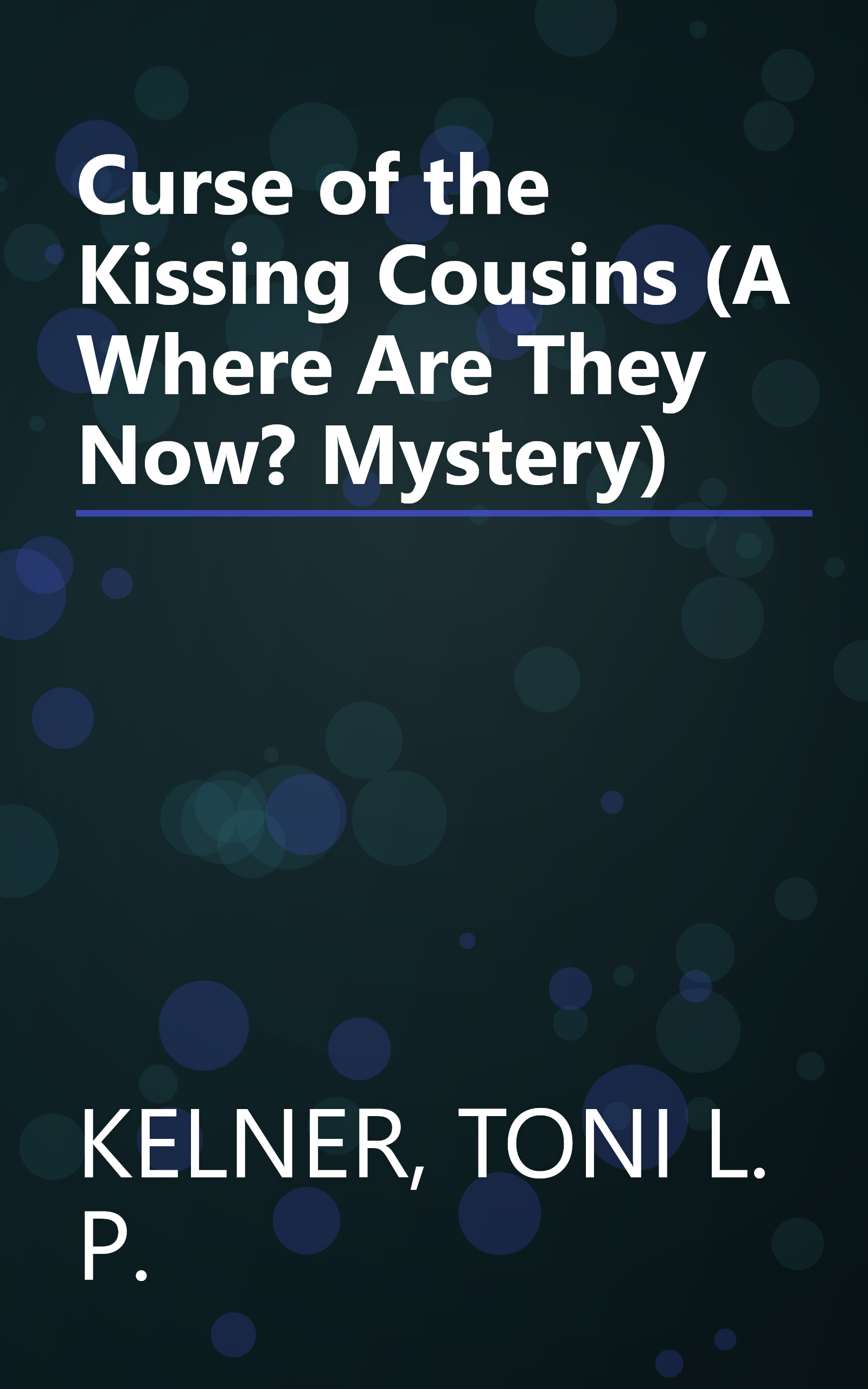 Curse of the Kissing Cousins (A Where Are They Now? Mystery) book cover