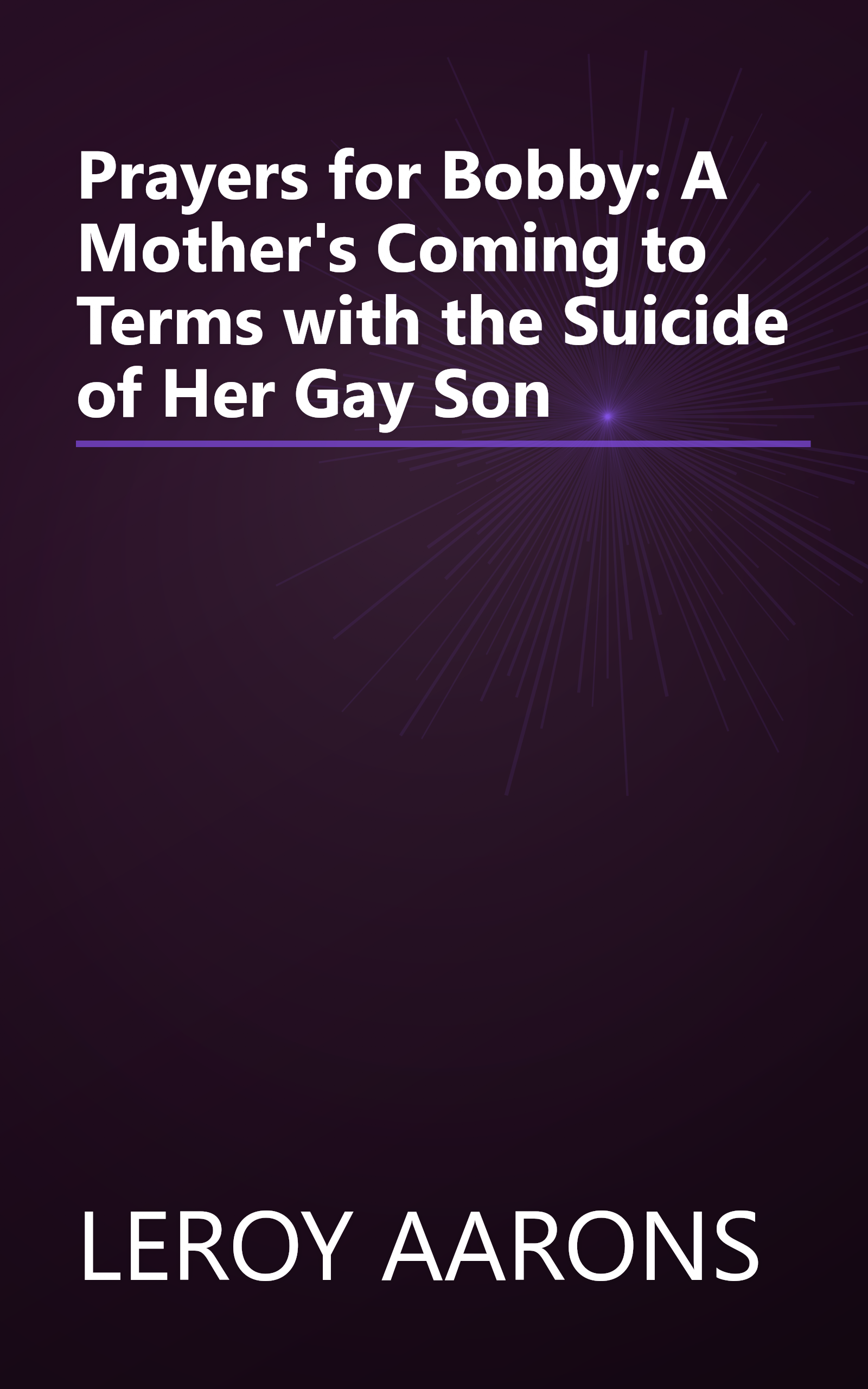 Prayers for Bobby: A Mother's Coming to Terms with the Suicide of Her Gay Son book cover