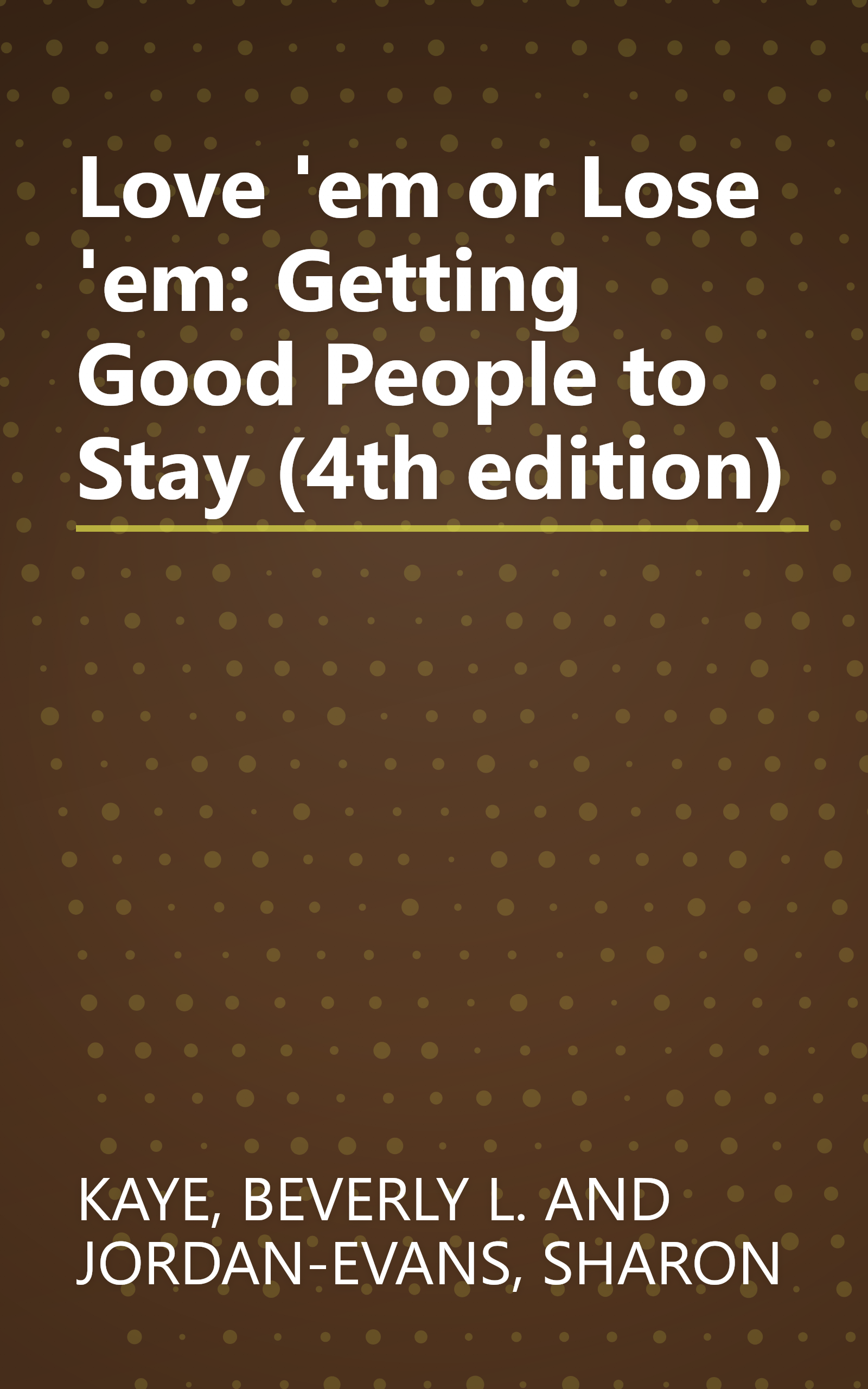 Love 'em or Lose 'em: Getting Good People to Stay (4th edition) book cover