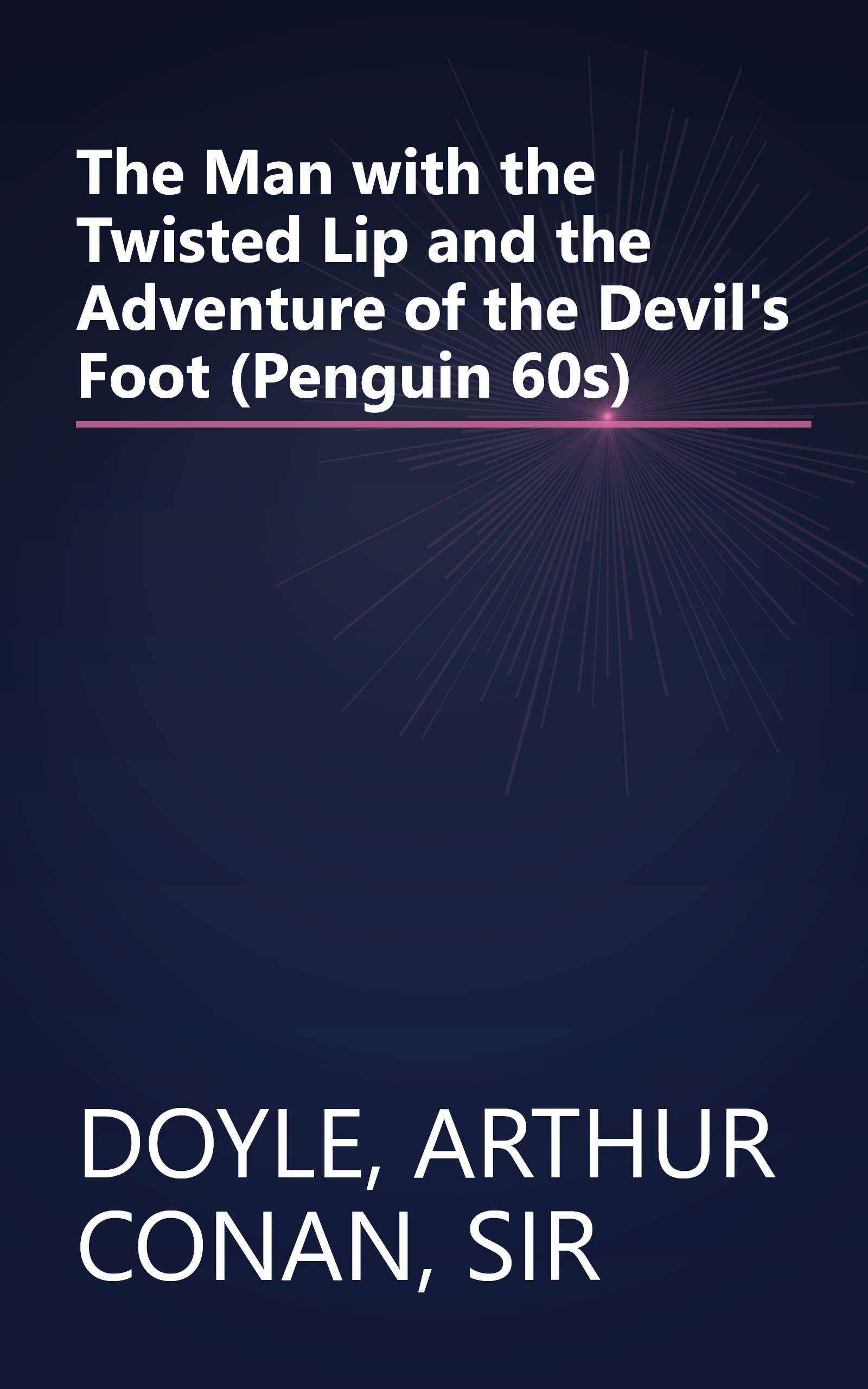 The Man with the Twisted Lip and the Adventure of the Devil's Foot (Penguin 60s) book cover