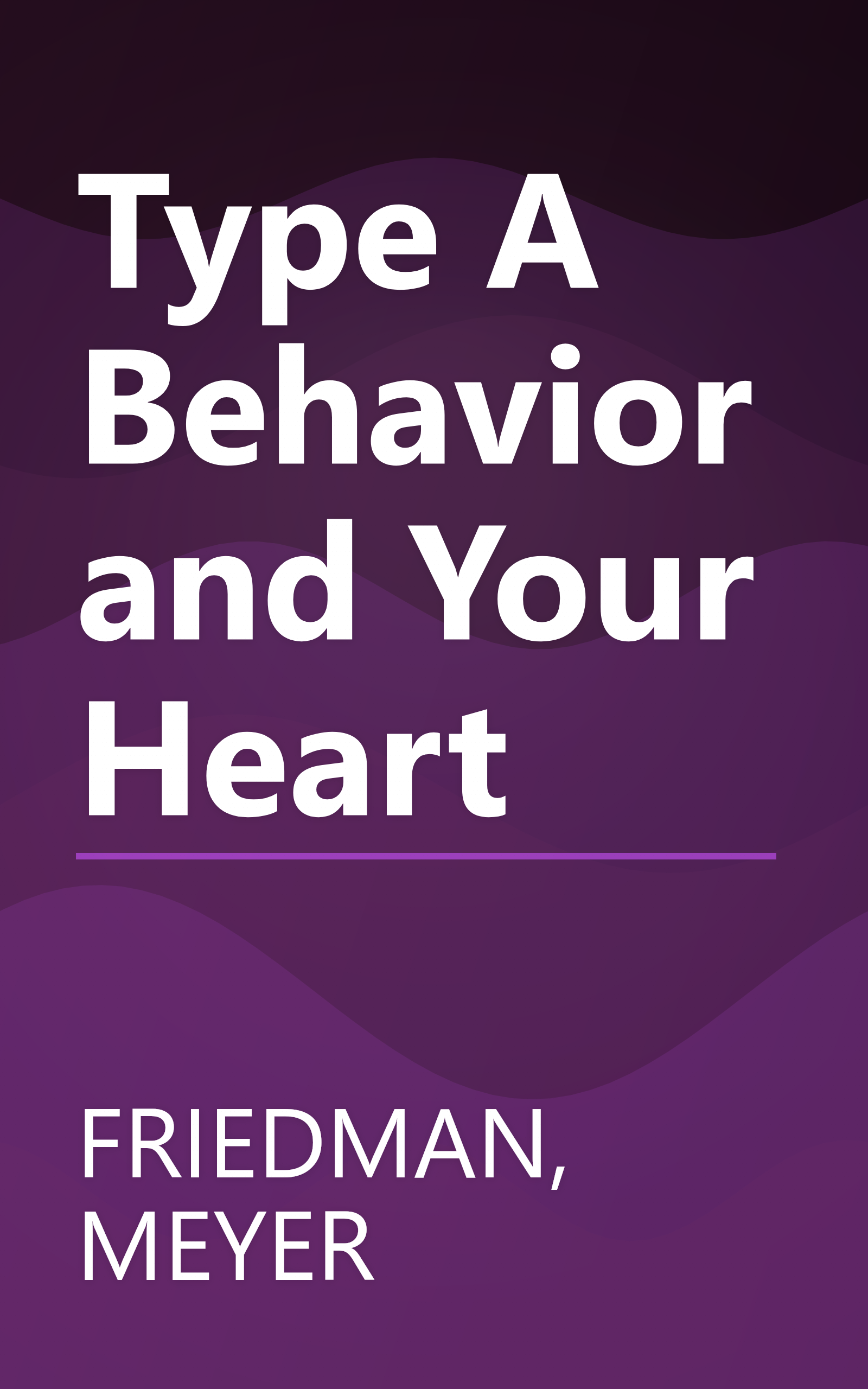Type A Behavior and Your Heart book cover