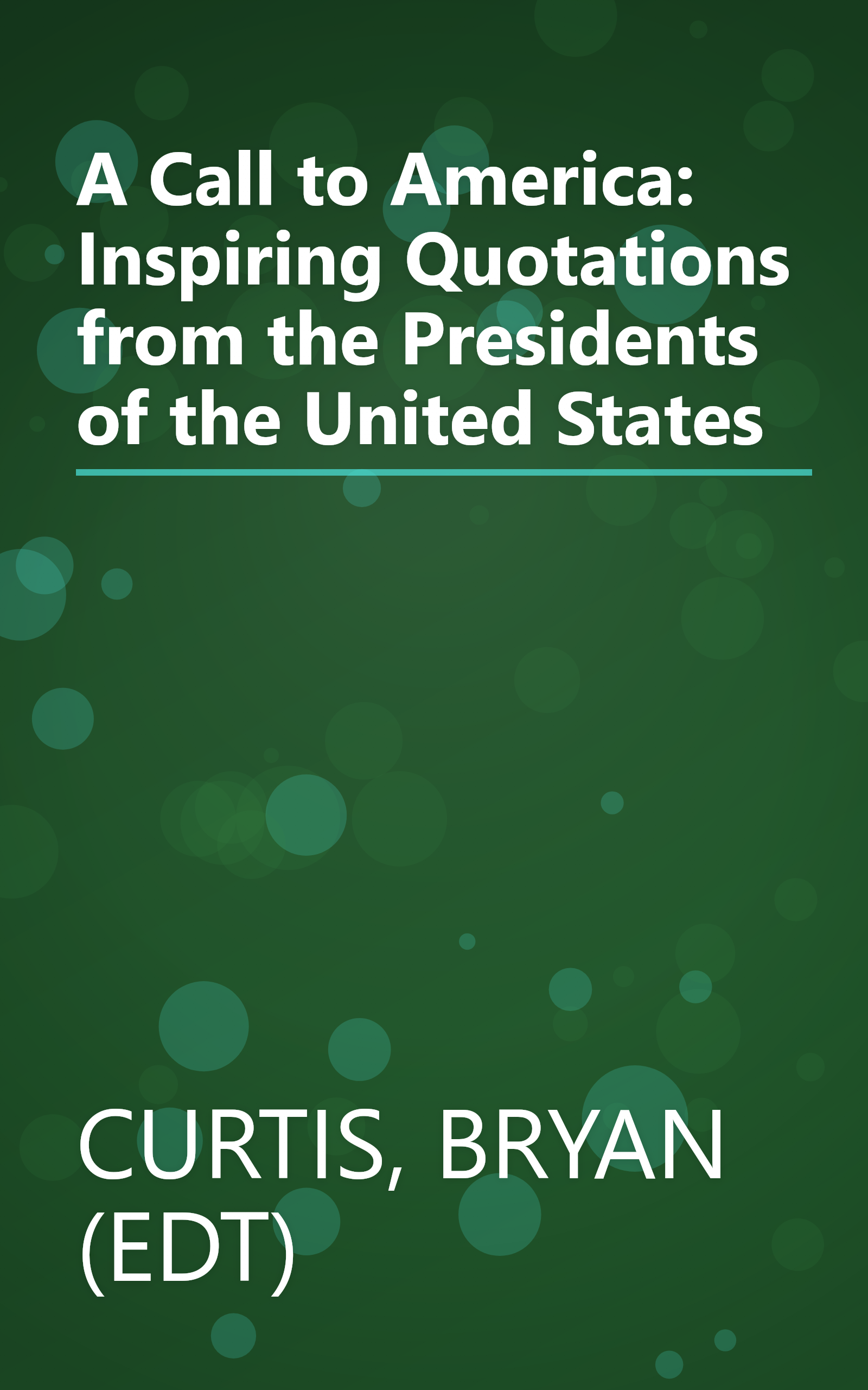A Call to America: Inspiring Quotations from the Presidents of the United States book cover