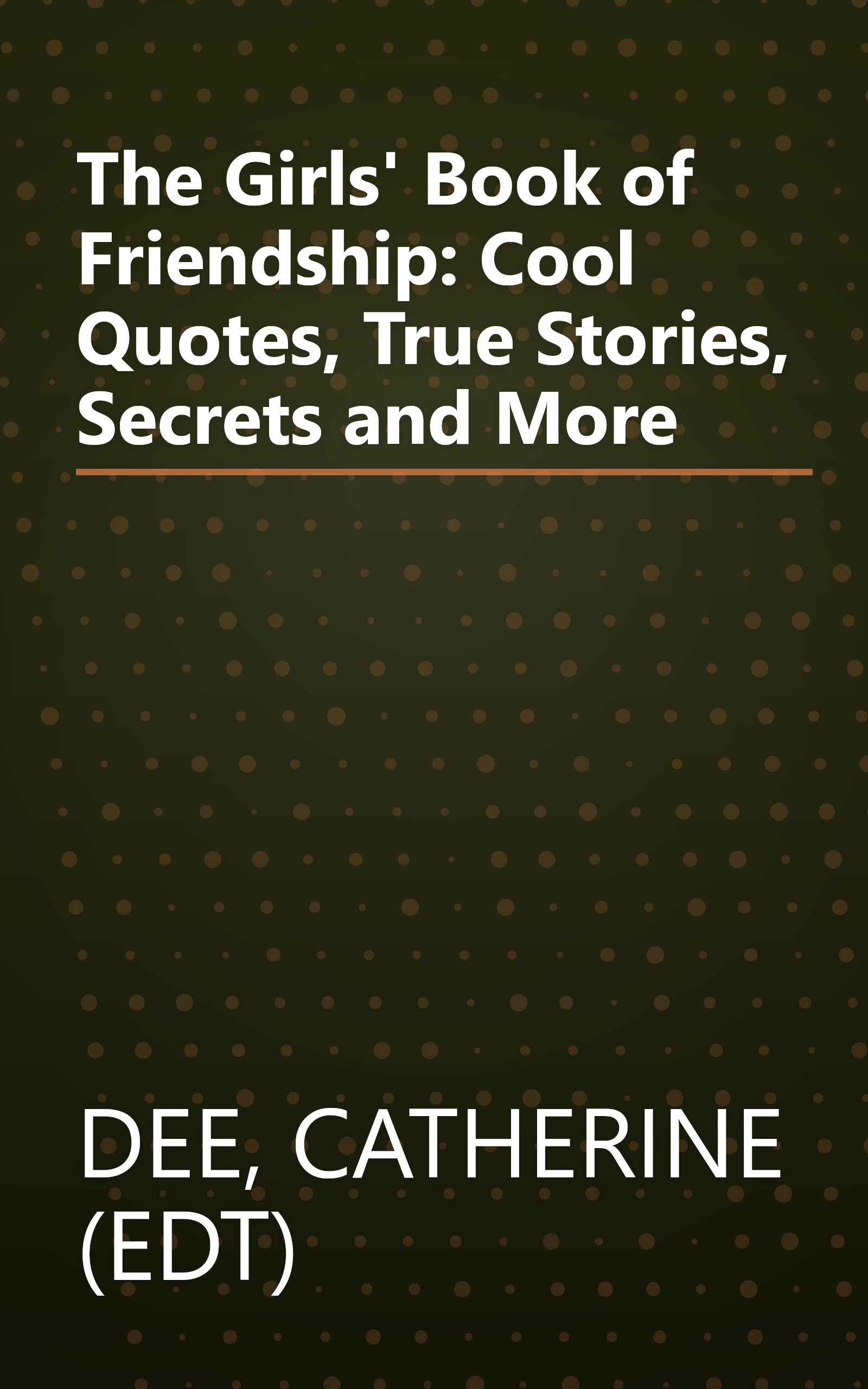 The Girls' Book of Friendship: Cool Quotes, True Stories, Secrets and More book cover