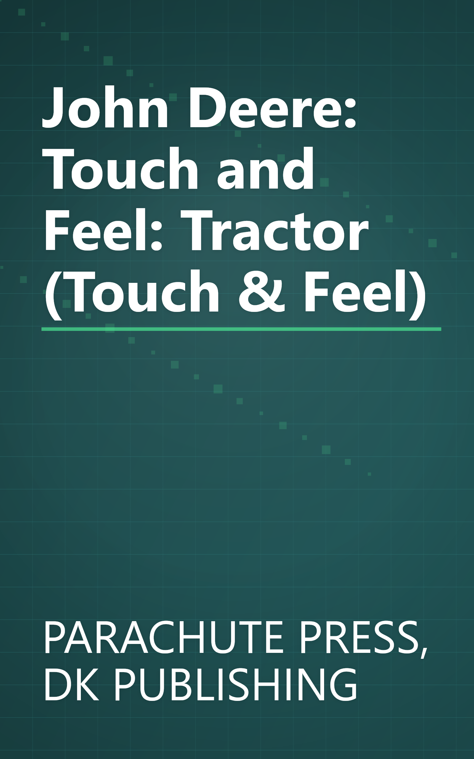 John Deere: Touch and Feel: Tractor (Touch & Feel) book cover