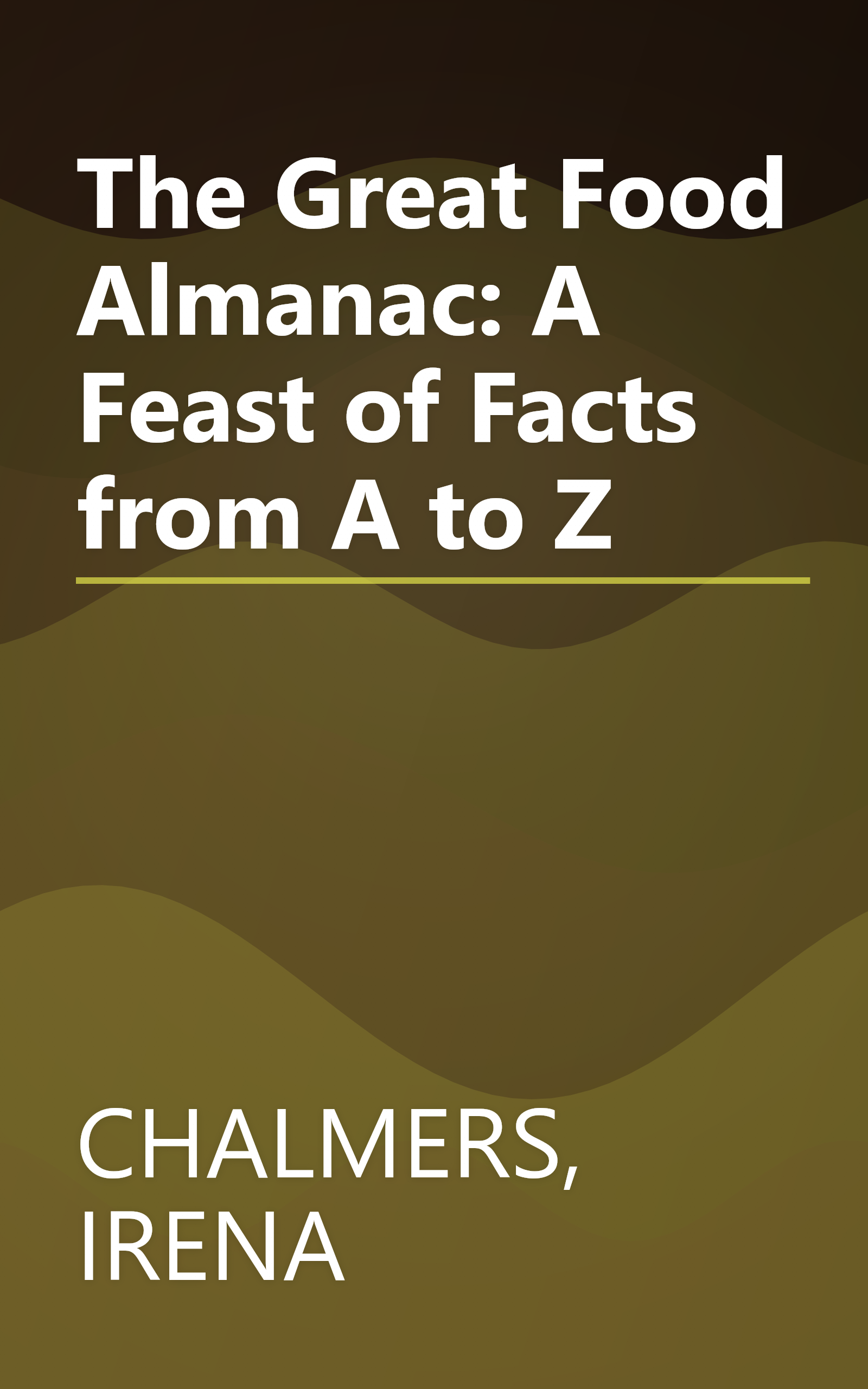 The Great Food Almanac: A Feast of Facts from A to Z book cover