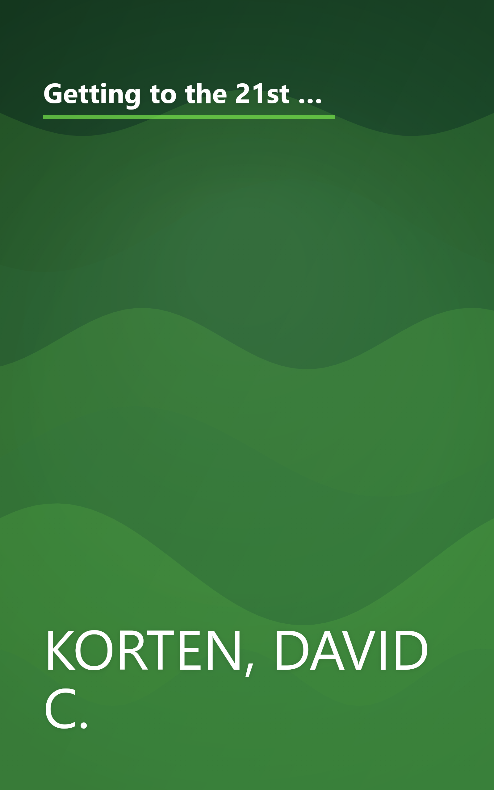 Getting to the 21st Century: Voluntary Action and the Global Agenda (Kumarian Press Library of Management for Development) book cover