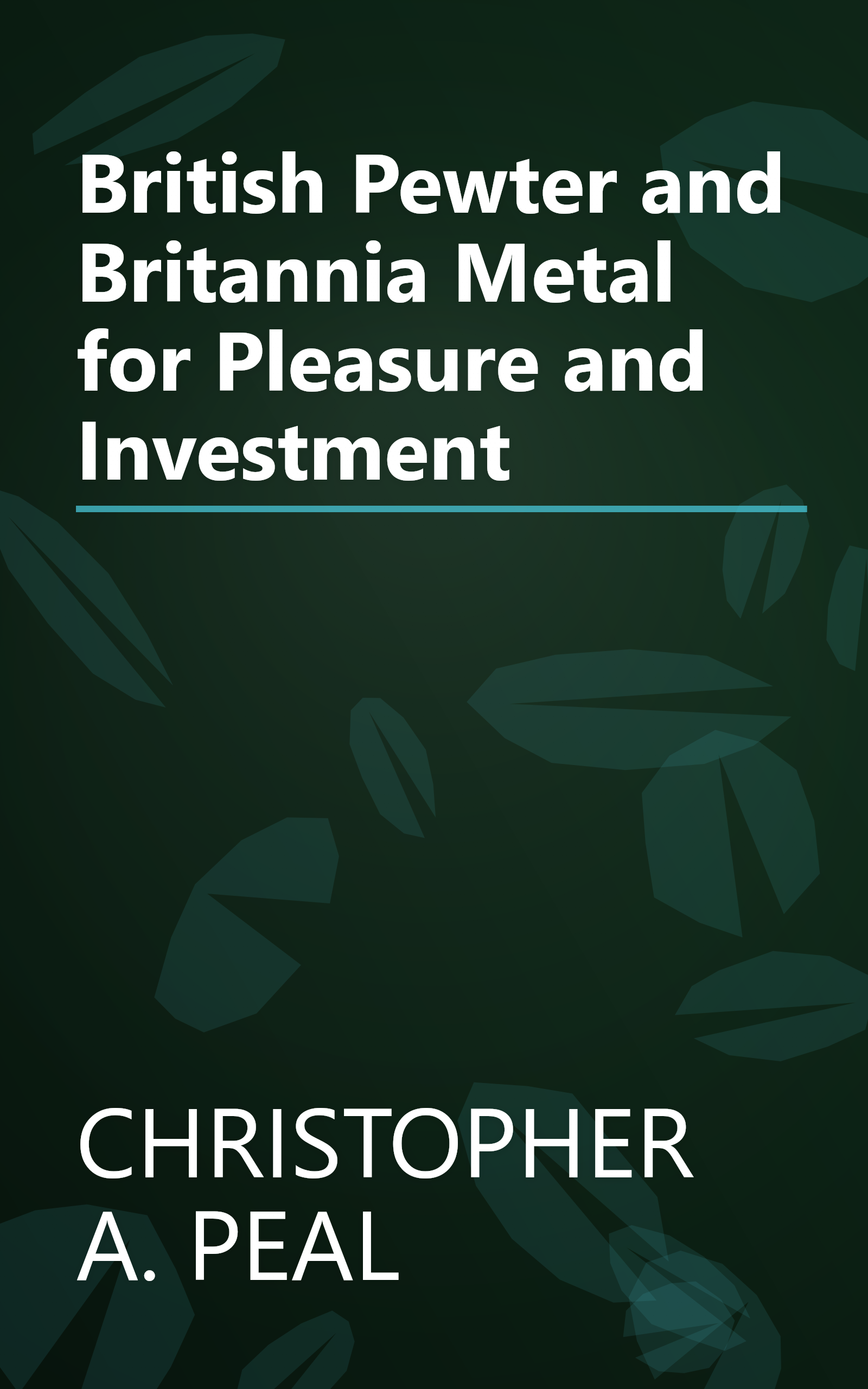 British Pewter and Britannia Metal for Pleasure and Investment book cover