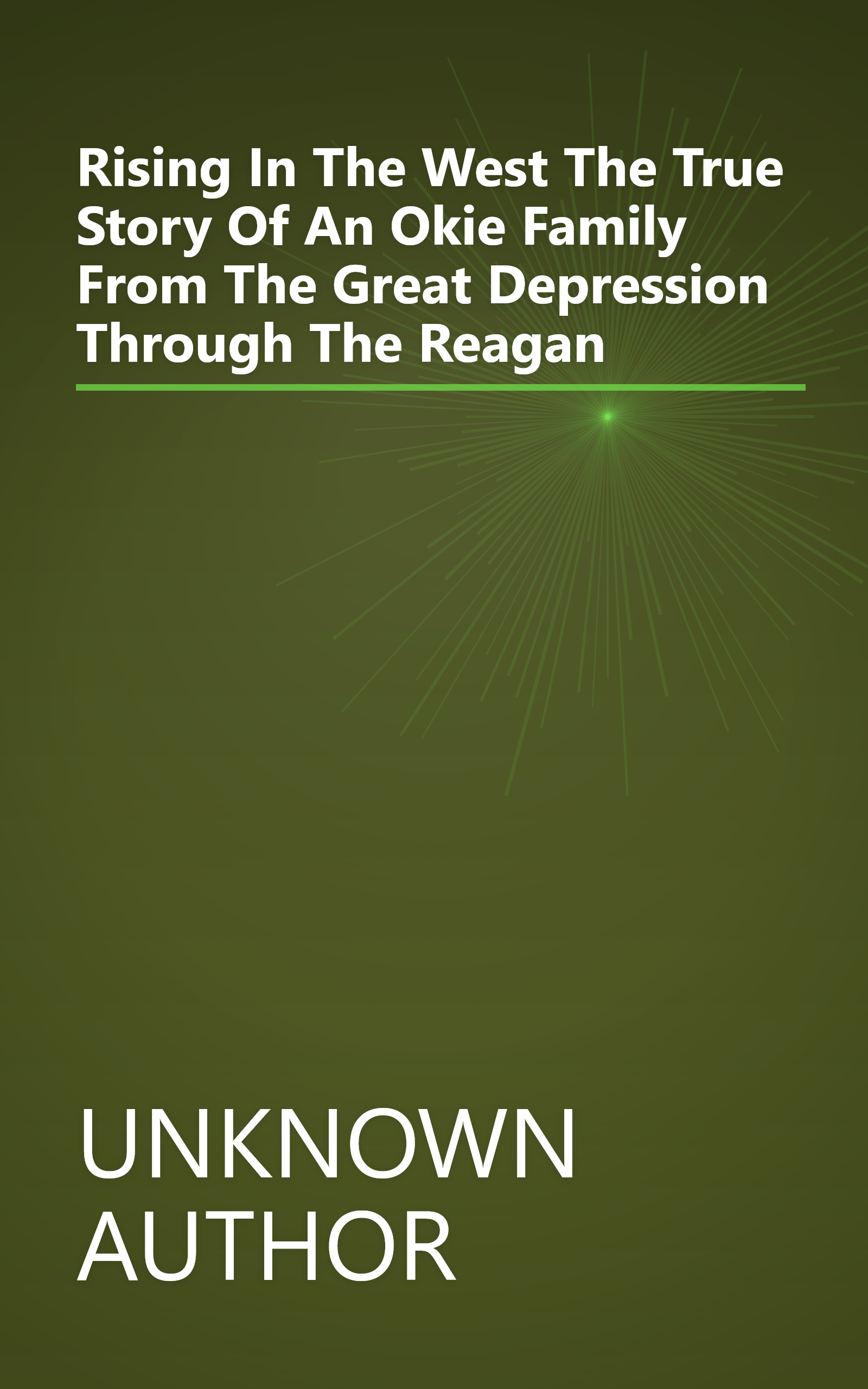 Rising In The West  The True Story Of An  Okie  Family From The Great Depression Through The Reagan book cover