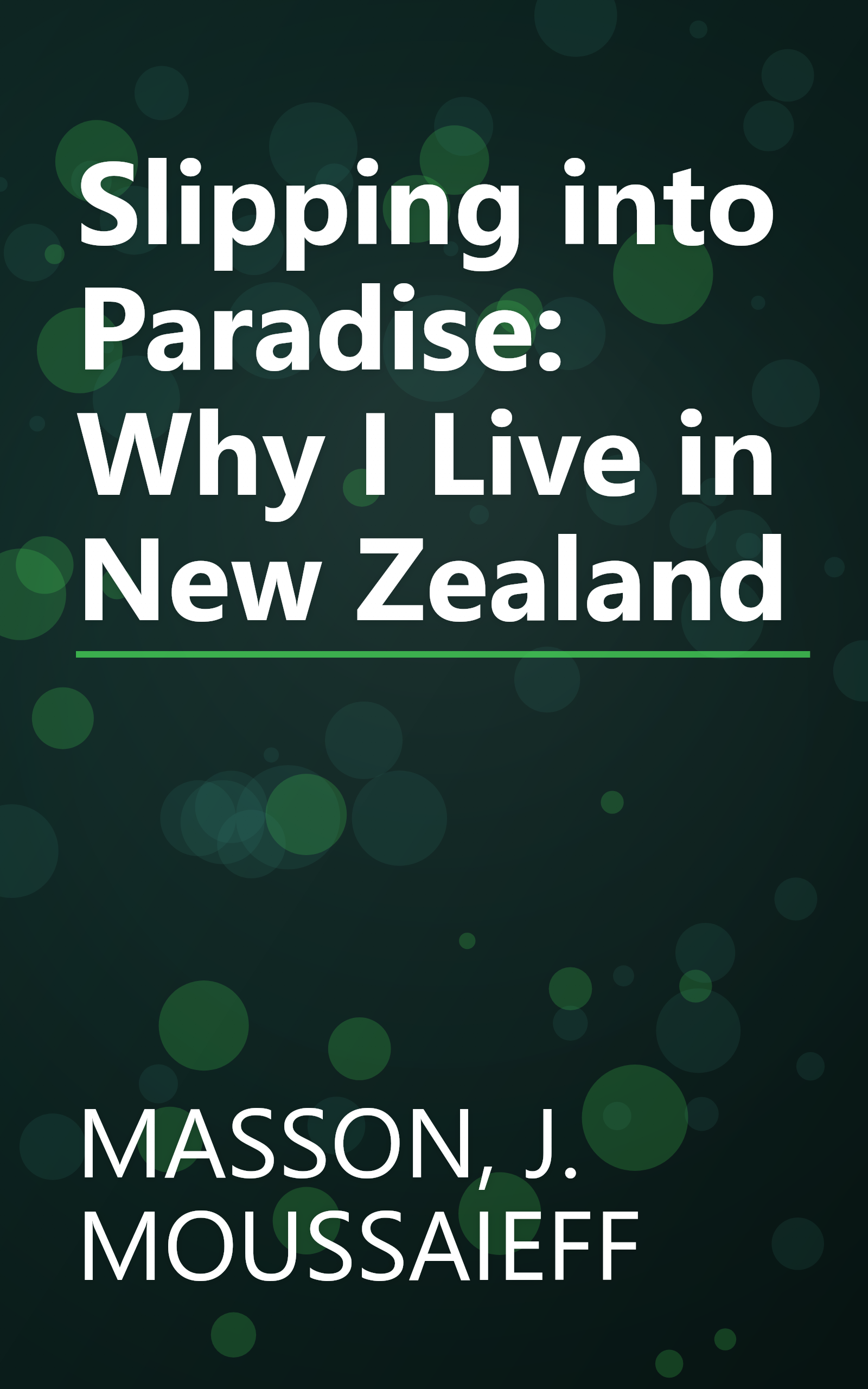 Slipping into Paradise: Why I Live in New Zealand book cover