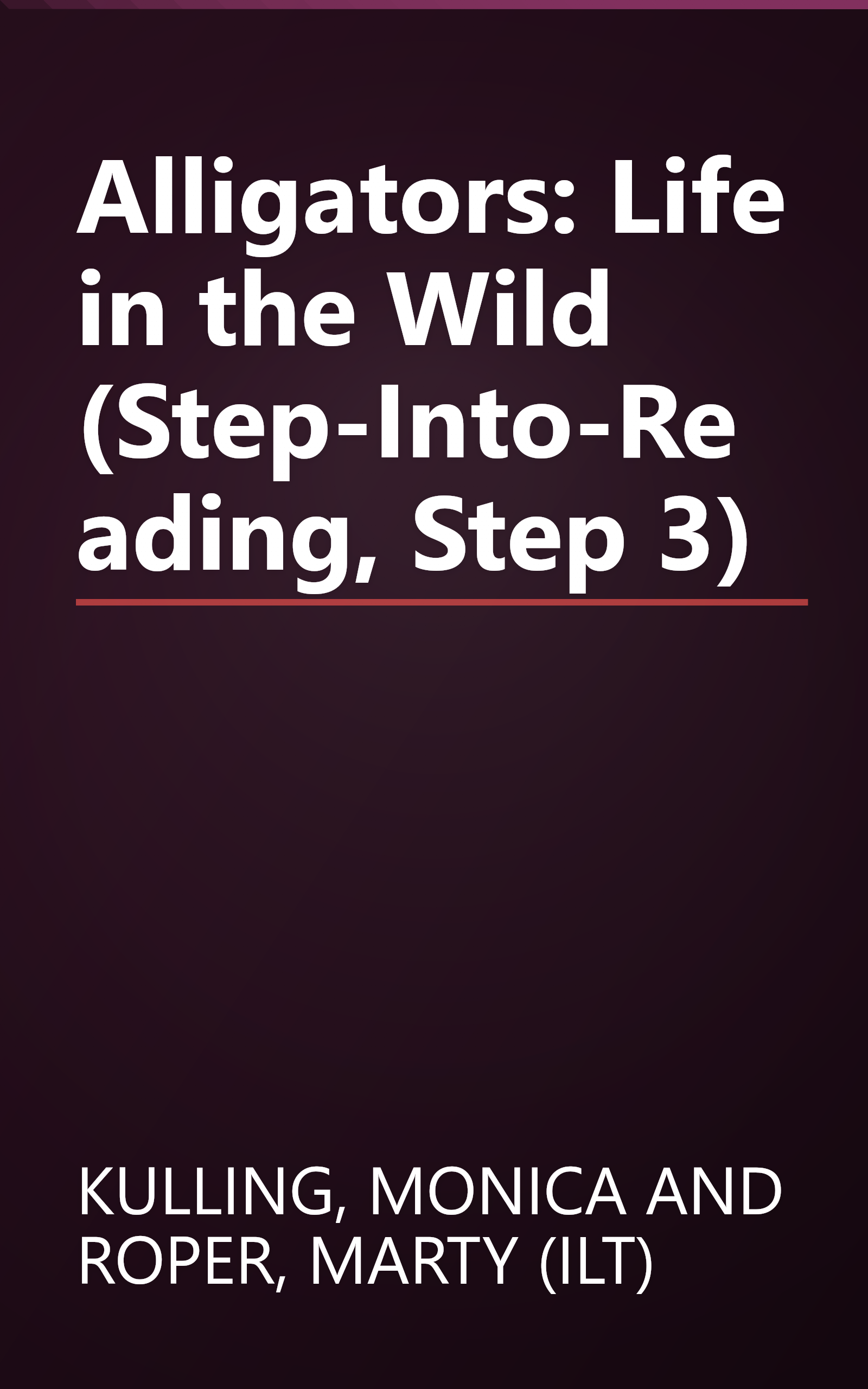 Alligators: Life in the Wild (Step-Into-Reading, Step 3) book cover