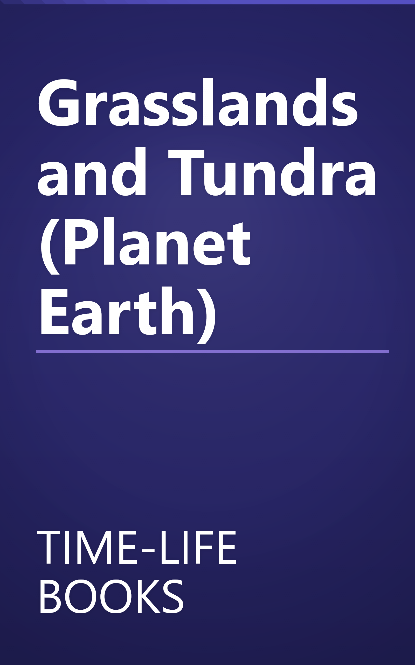 Grasslands and Tundra (Planet Earth) book cover