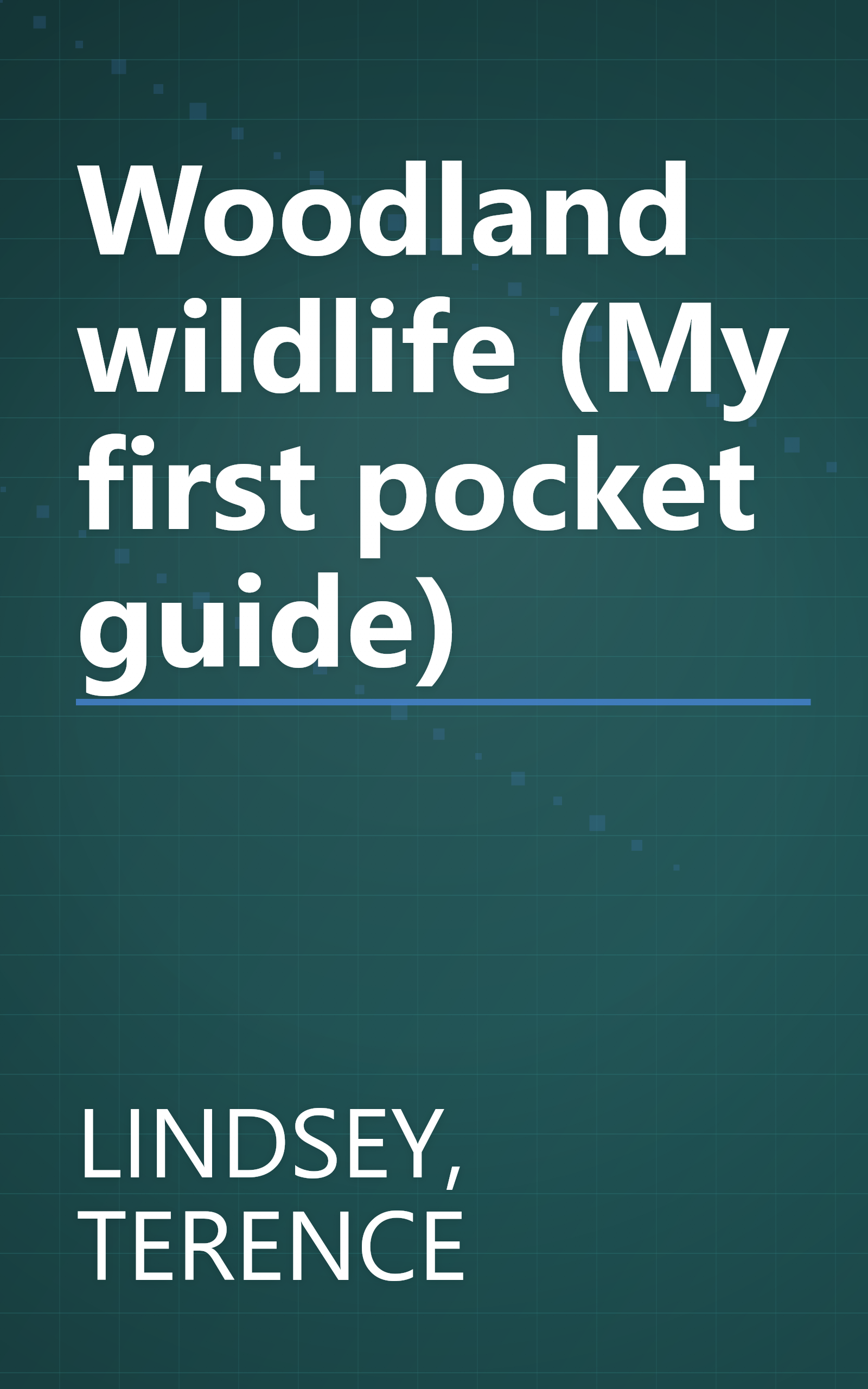 Woodland wildlife (My first pocket guide) book cover