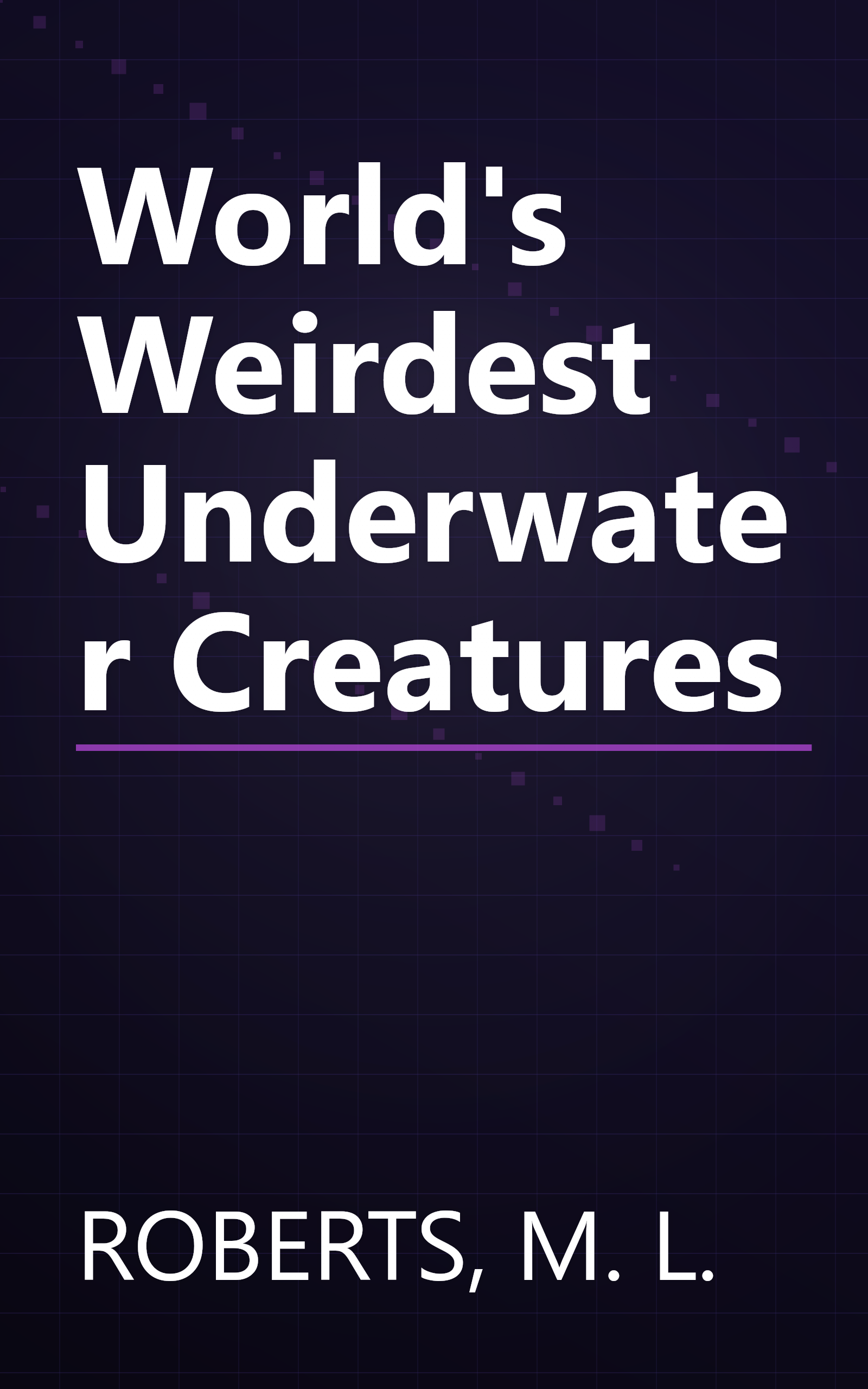 World's Weirdest Underwater Creatures book cover