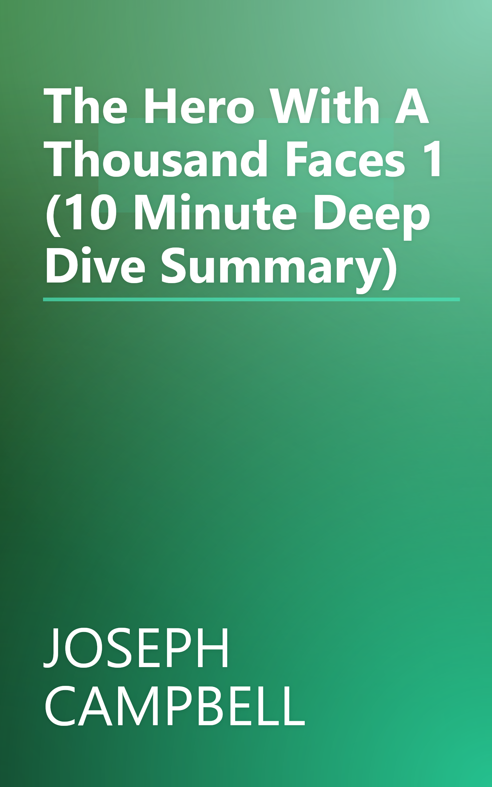 The Hero With A Thousand Faces 1 (10 Minute   Deep Dive Summary) book cover