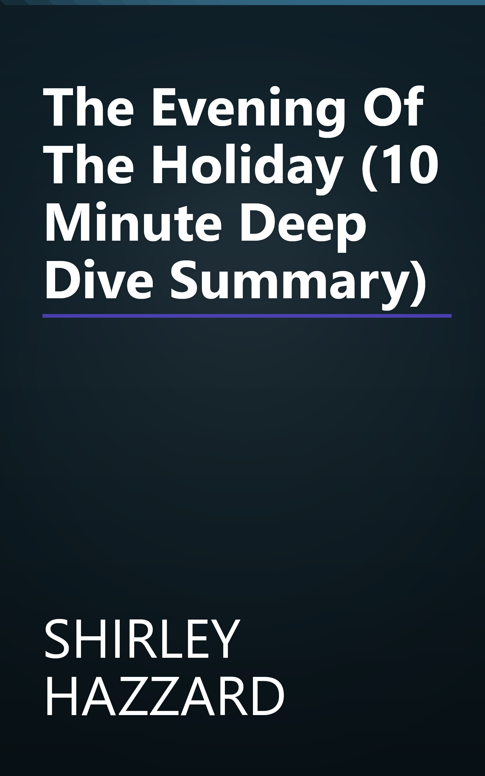 The Evening Of The Holiday (10 Minute   Deep Dive Summary) book cover