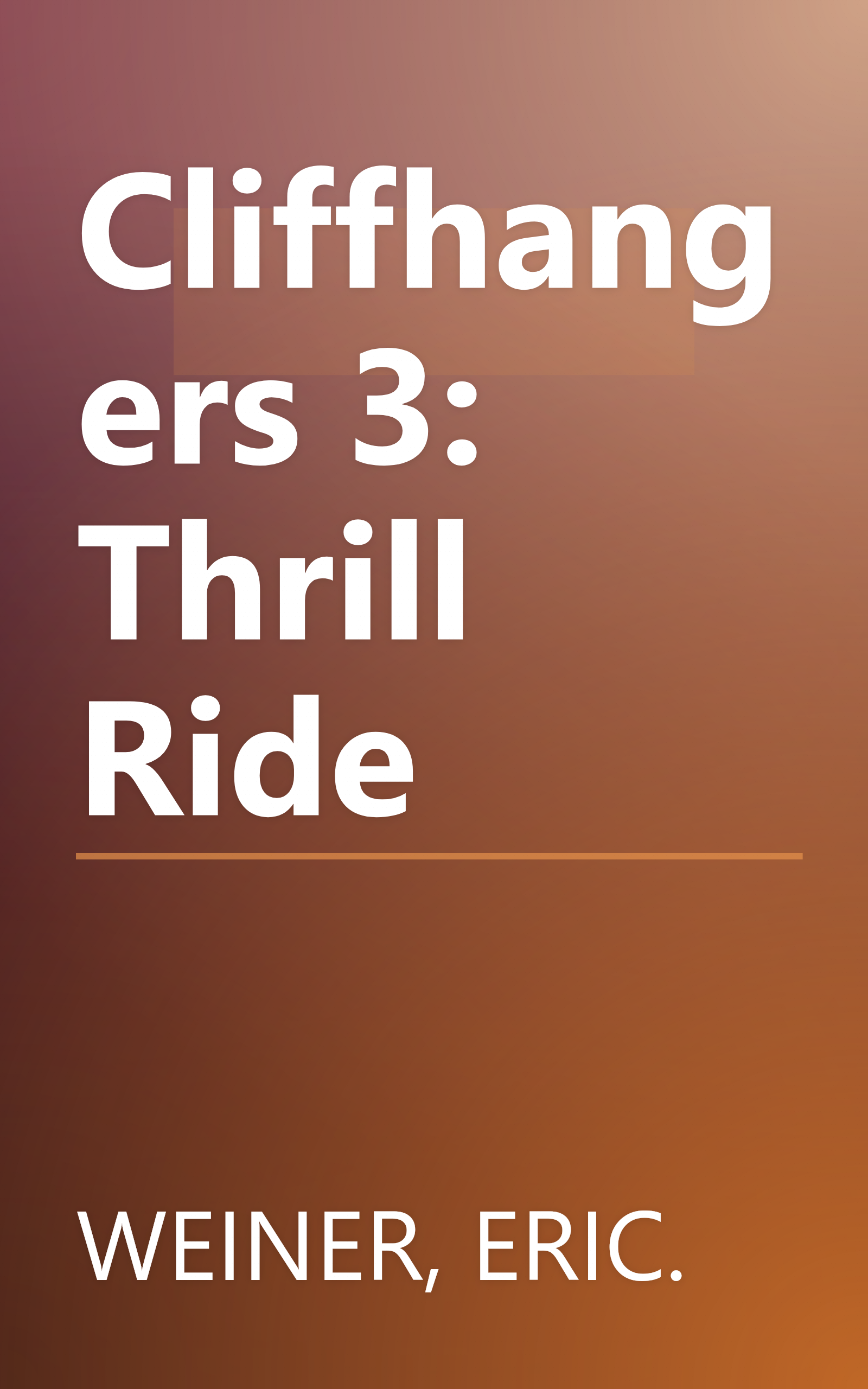 Cliffhangers 3: Thrill Ride book cover