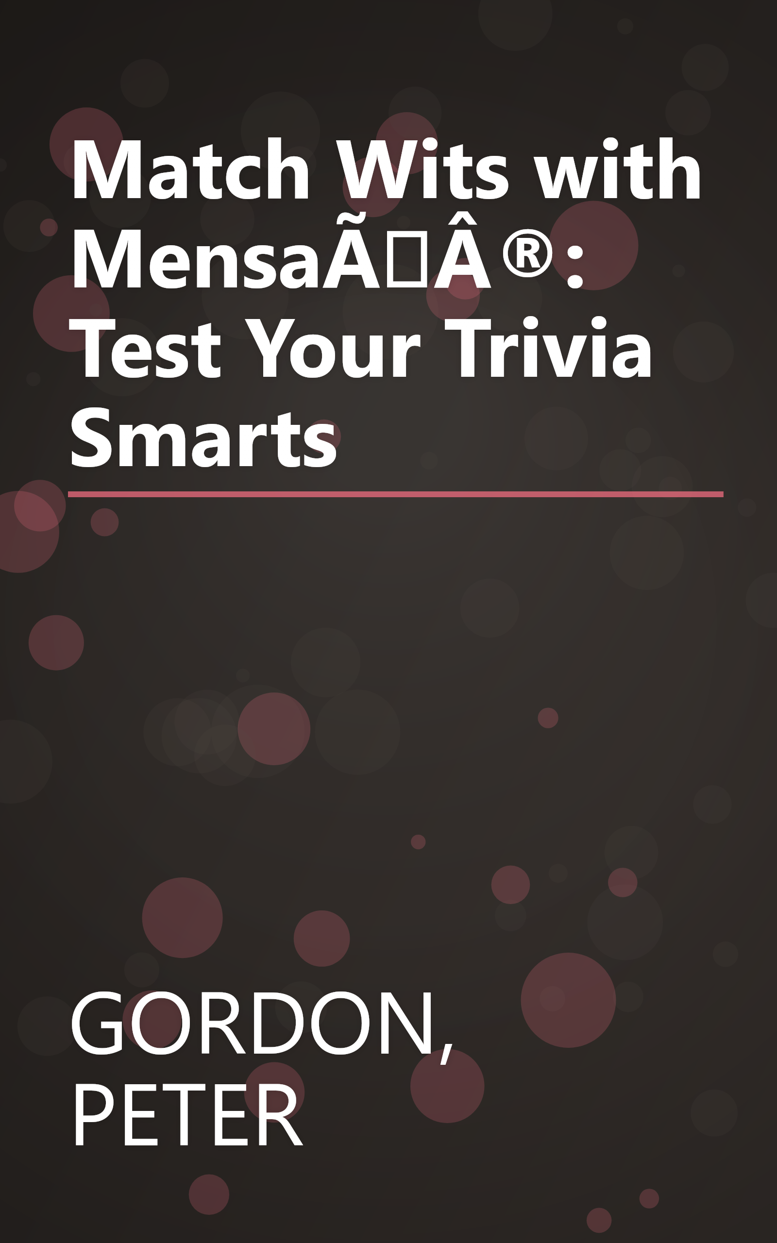 Match Wits with MensaÃÂ®: Test Your Trivia Smarts book cover