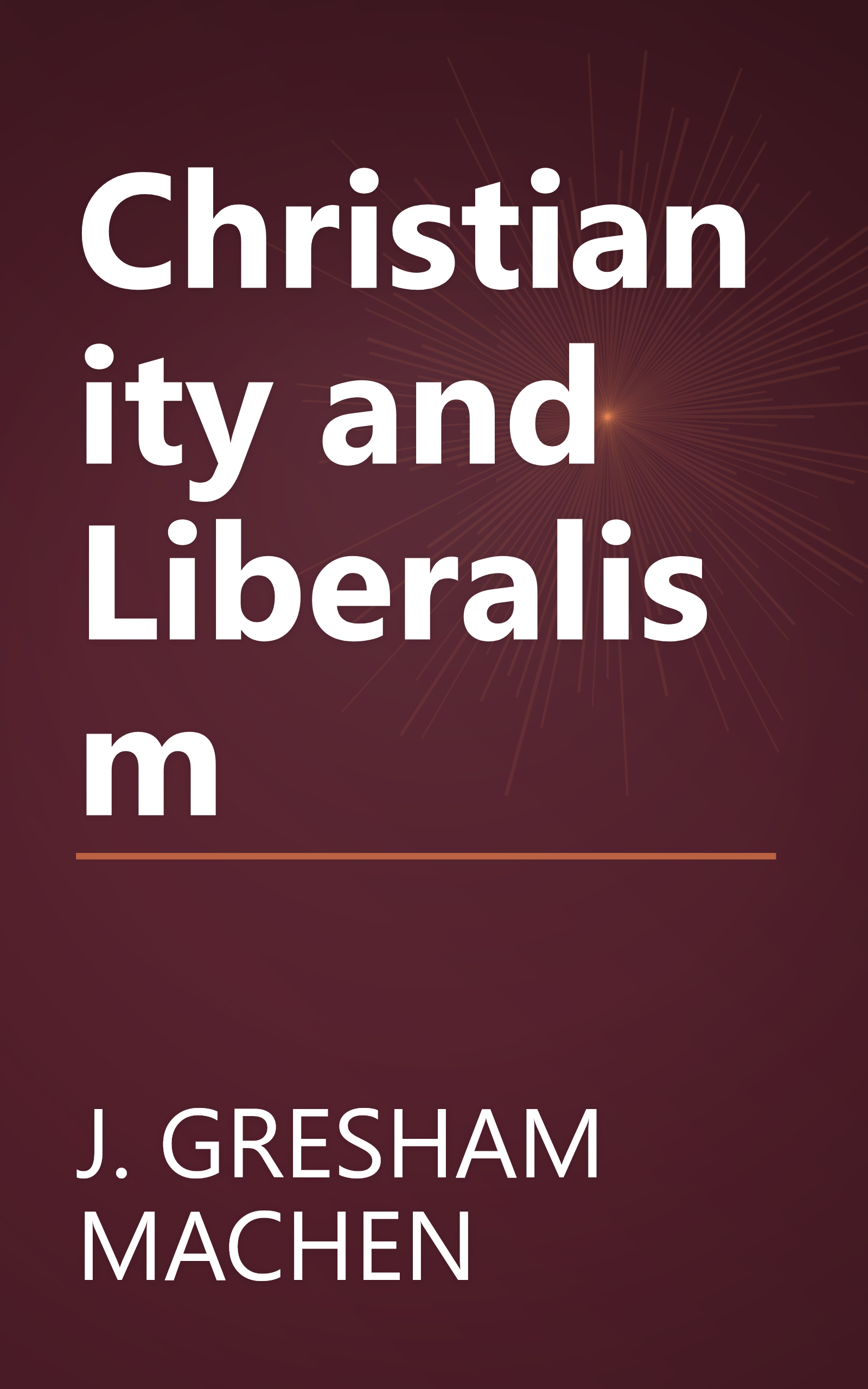 Christianity and Liberalism book cover