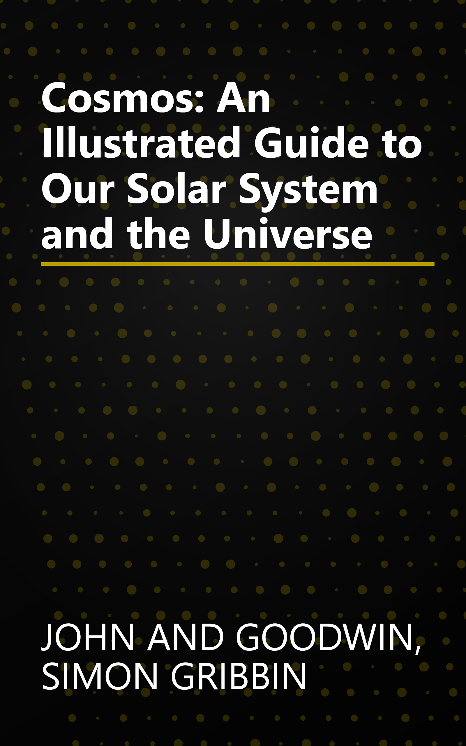 Cosmos: An Illustrated Guide to Our Solar System and the Universe book cover