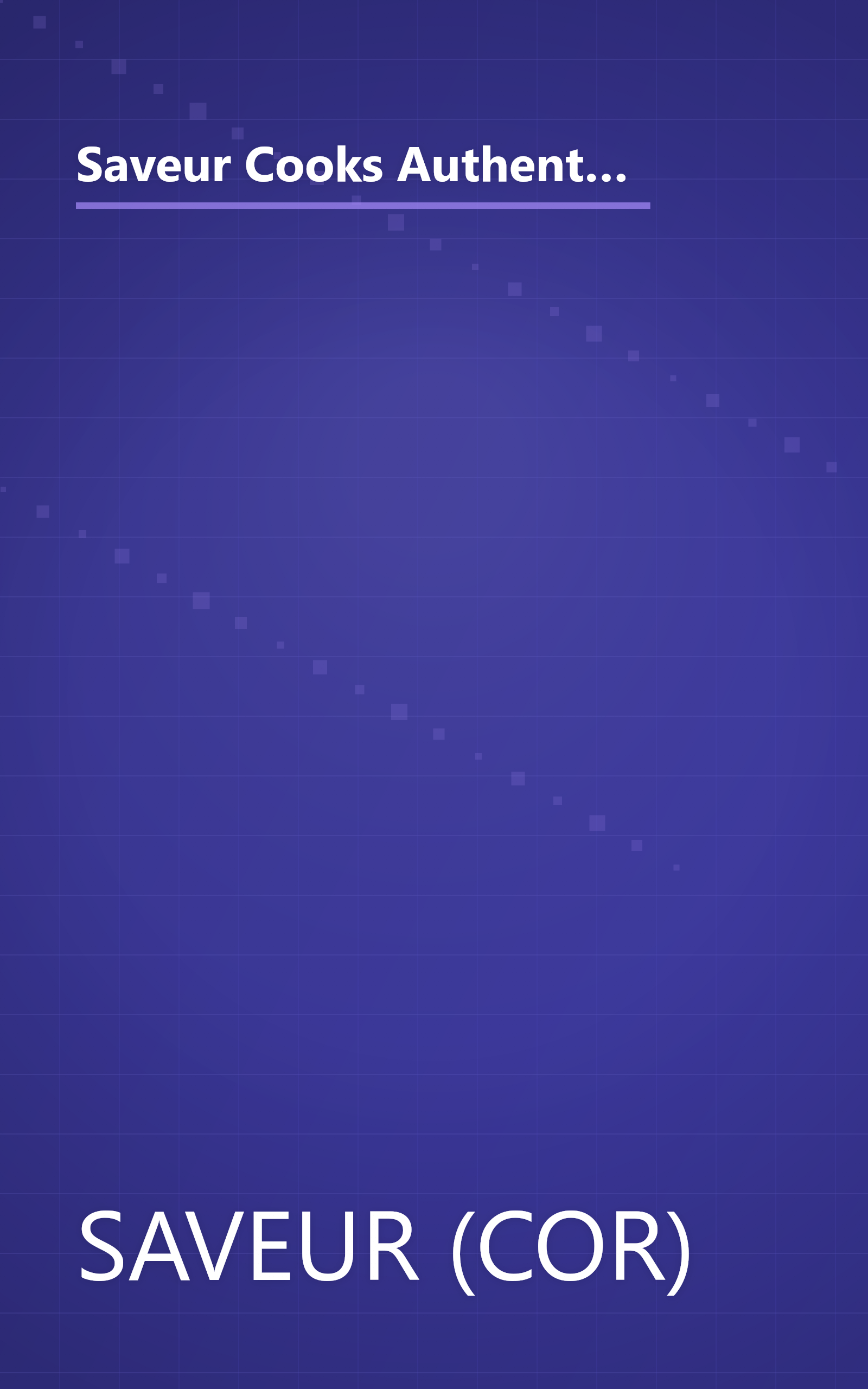 Saveur Cooks Authentic French: Rediscovering the Recipes, Traditions, and Flavors of the World's Greatest Cuisine book cover