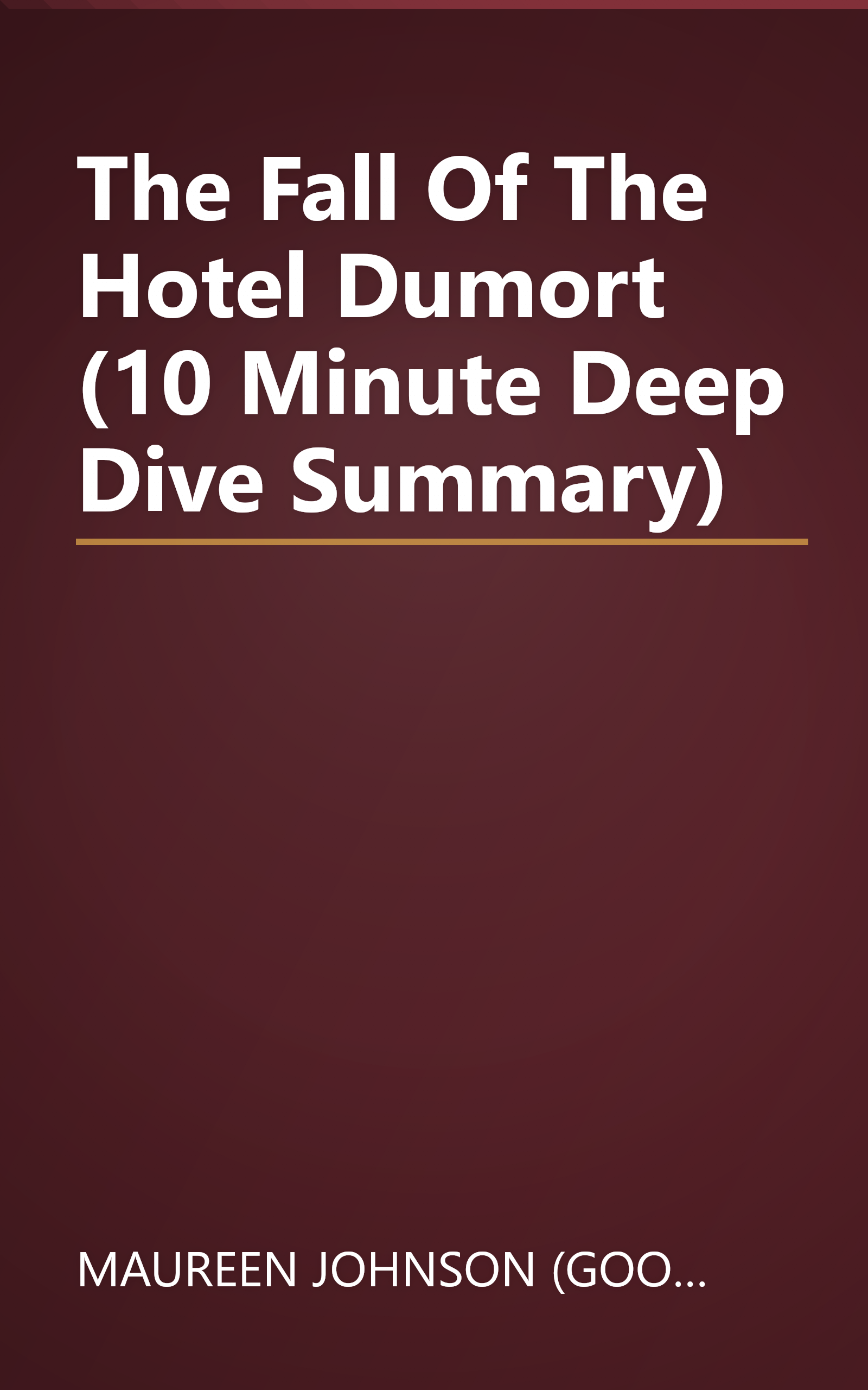 The Fall Of The Hotel Dumort (10 Minute   Deep Dive Summary) book cover