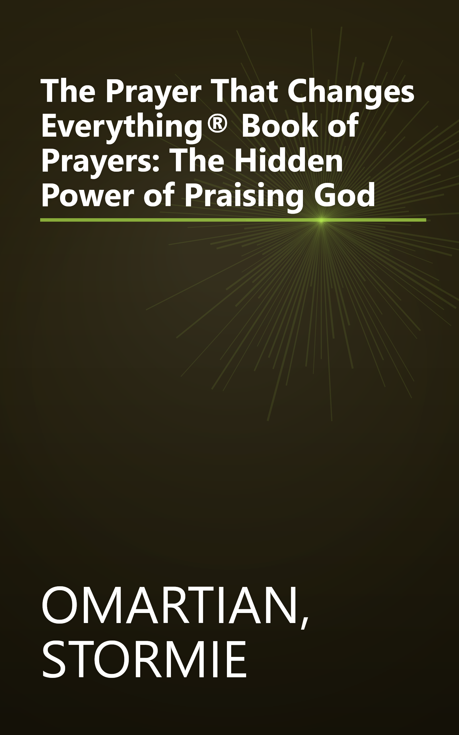 The Prayer That Changes Everything® Book of Prayers: The Hidden Power of Praising God book cover