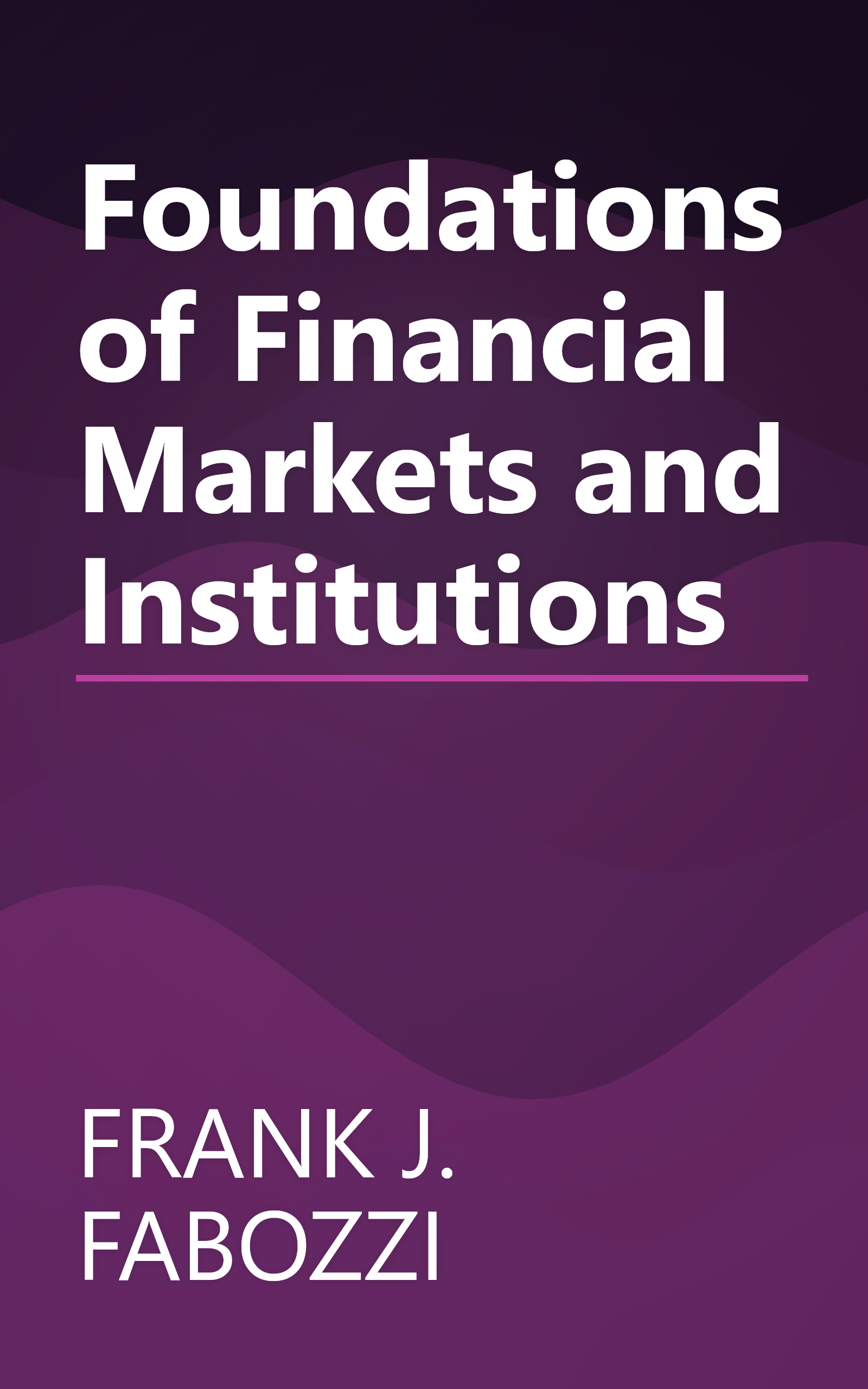 Foundations of Financial Markets and Institutions book cover