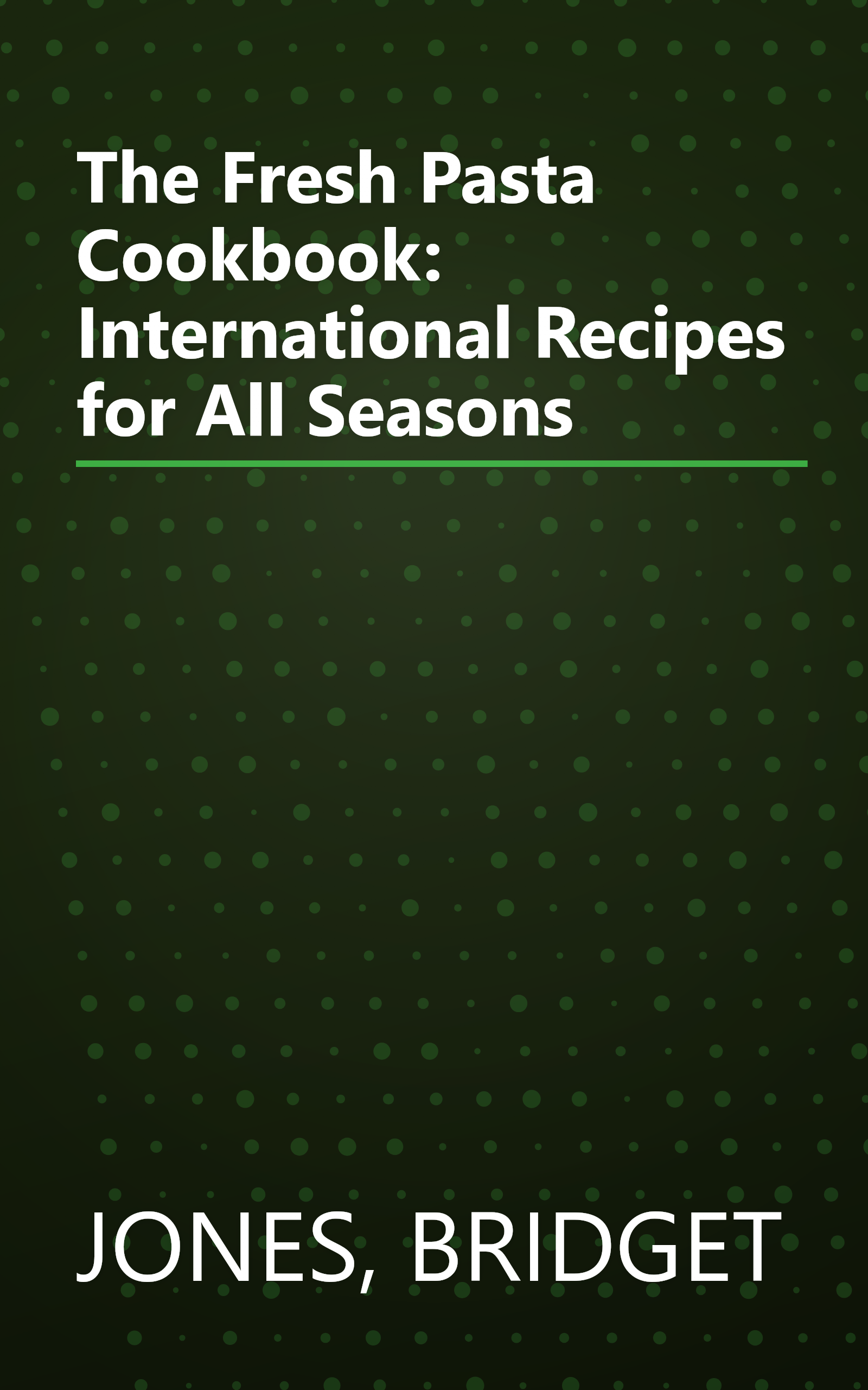 The Fresh Pasta Cookbook: International Recipes for All Seasons book cover
