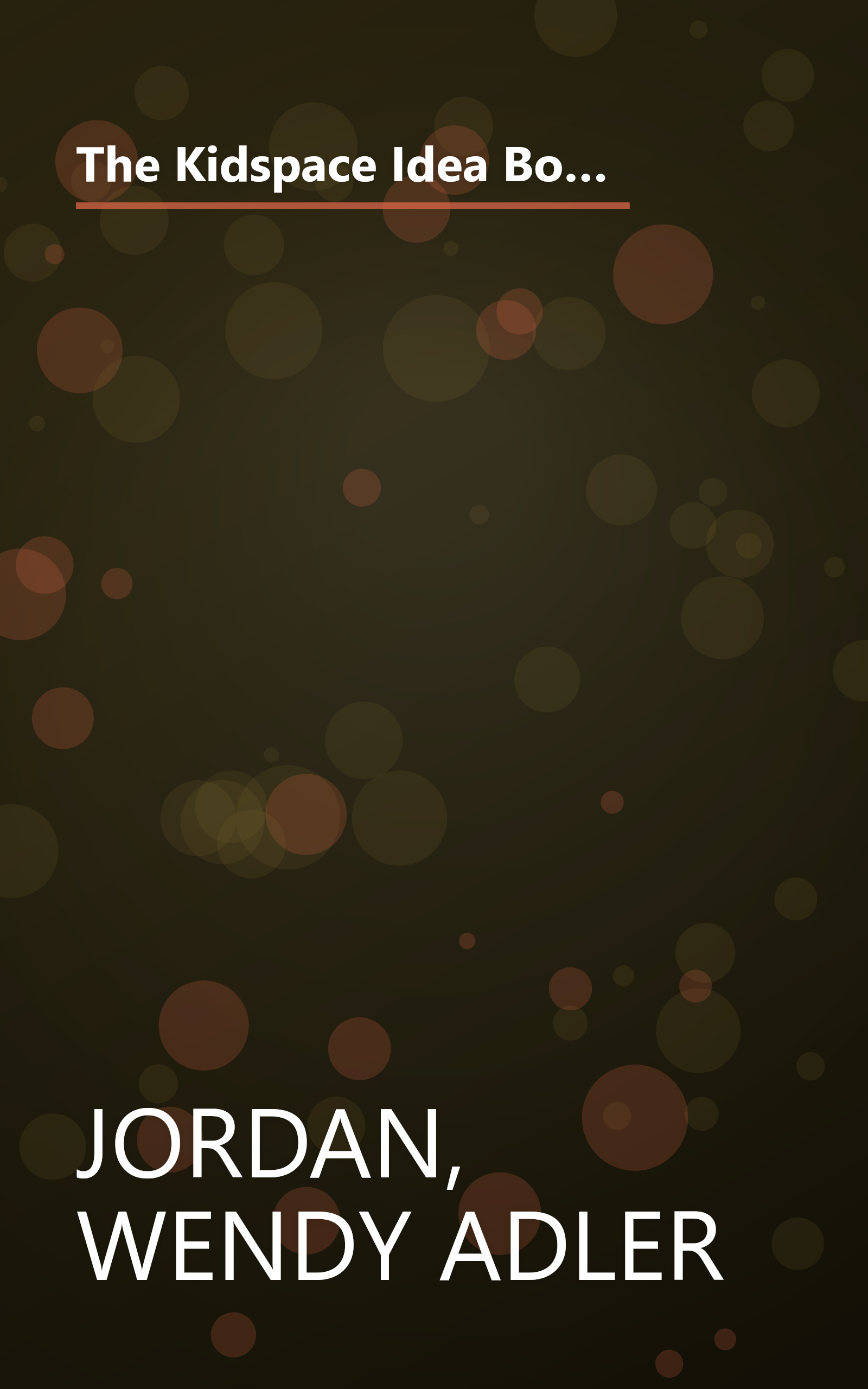 The Kidspace Idea Book: Creative Playrooms, Clever Storage Ideas, Retreats for Teens, Toddler-Friendly Bedrooms (Taunton Home Idea Books) book cover