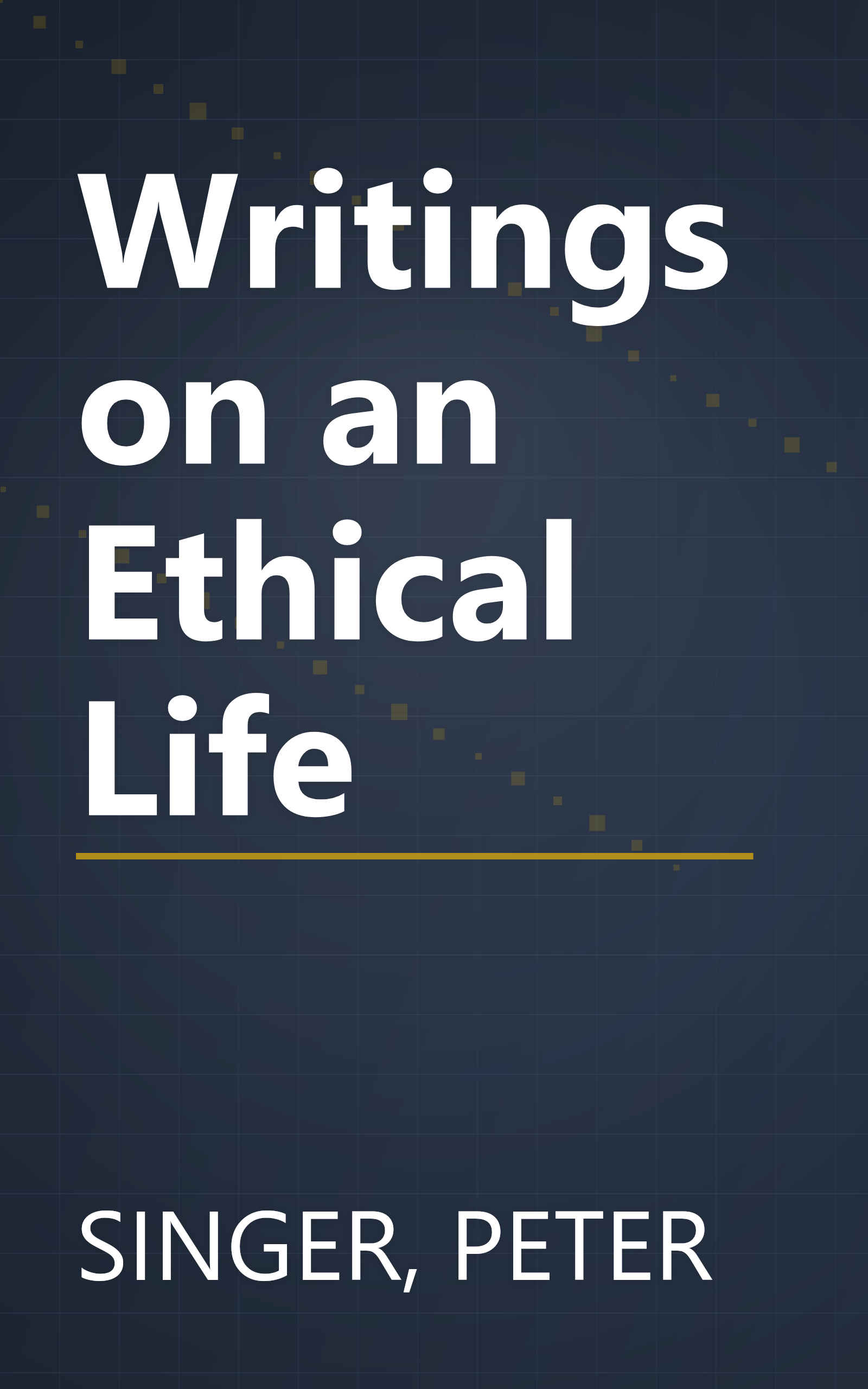 Writings on an Ethical Life book cover