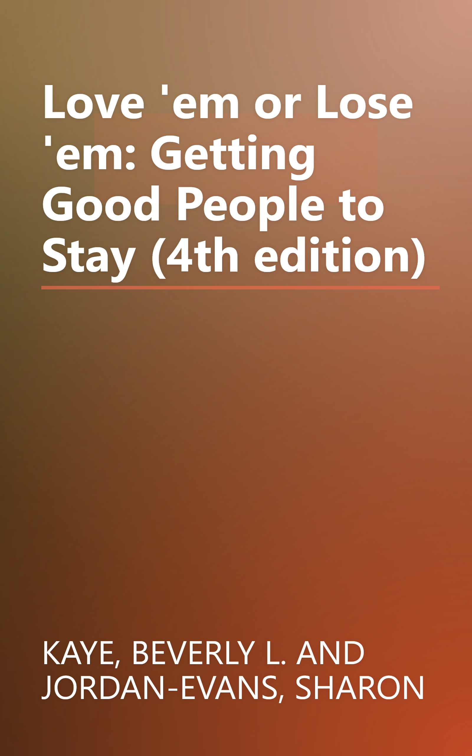 Love 'em or Lose 'em: Getting Good People to Stay (4th edition) book cover