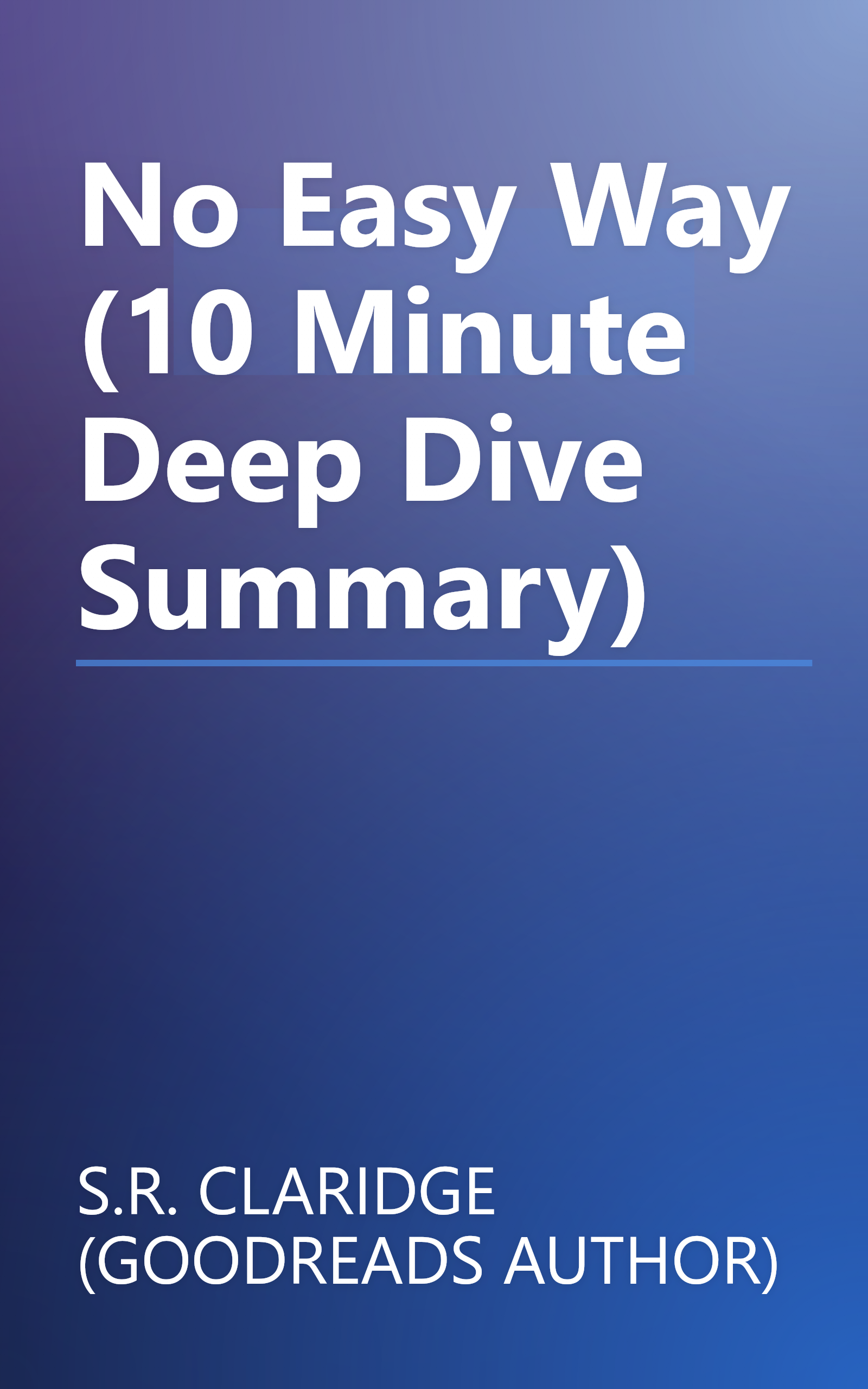 No Easy Way (10 Minute   Deep Dive Summary) book cover