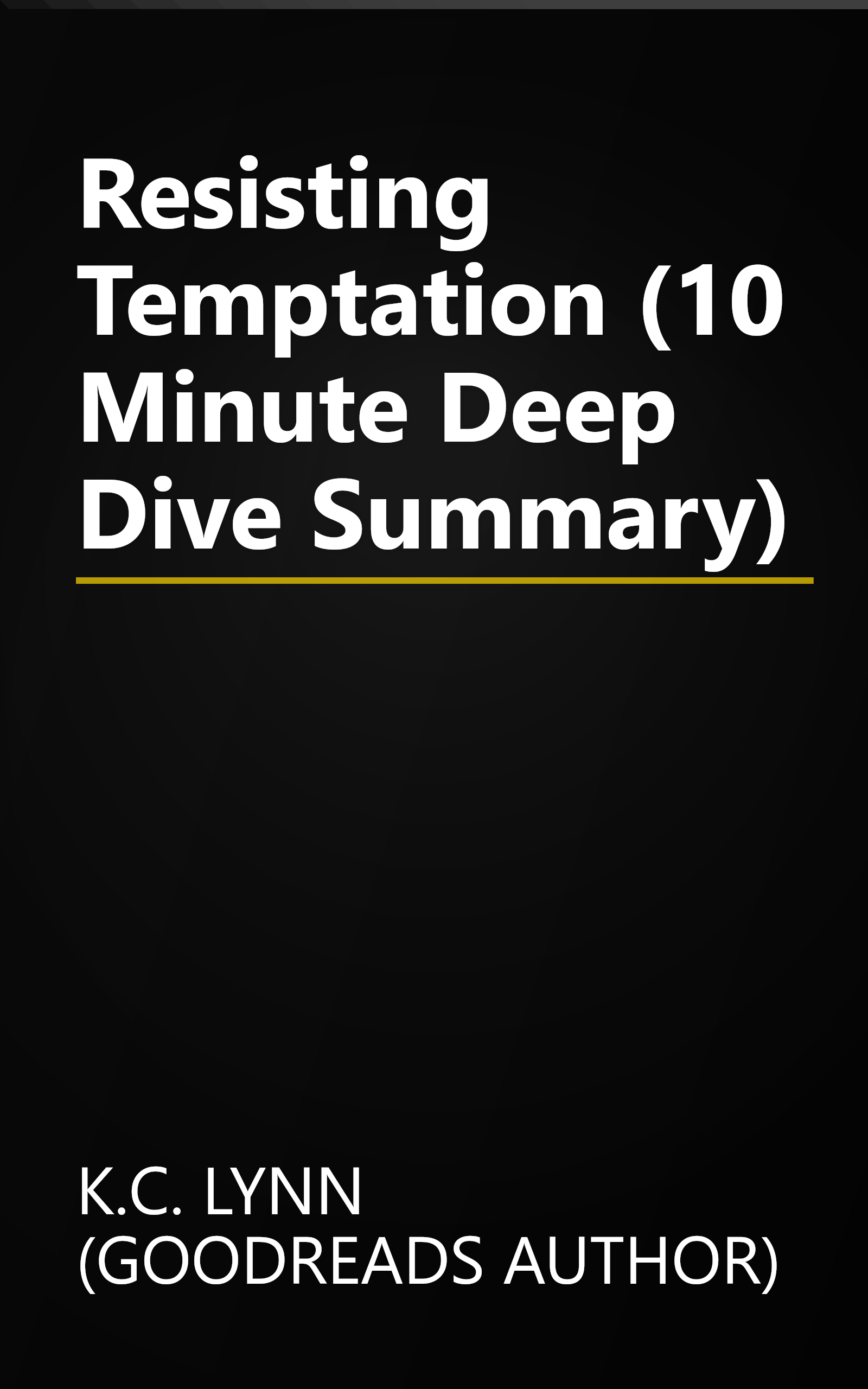 Resisting Temptation (10 Minute   Deep Dive Summary) book cover