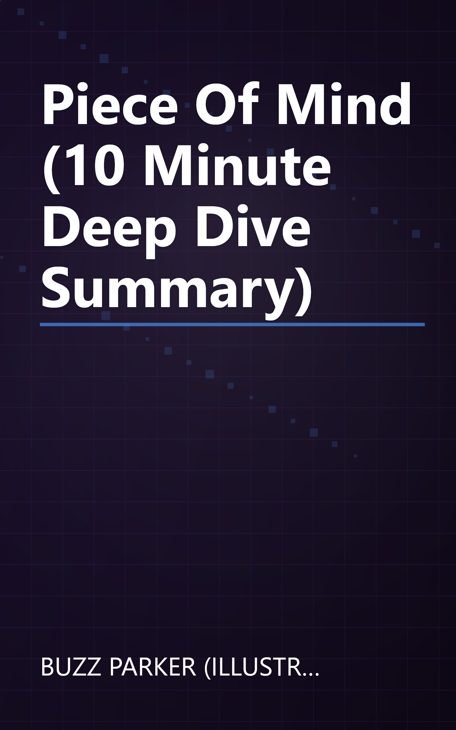 Piece Of Mind (10 Minute   Deep Dive Summary) book cover