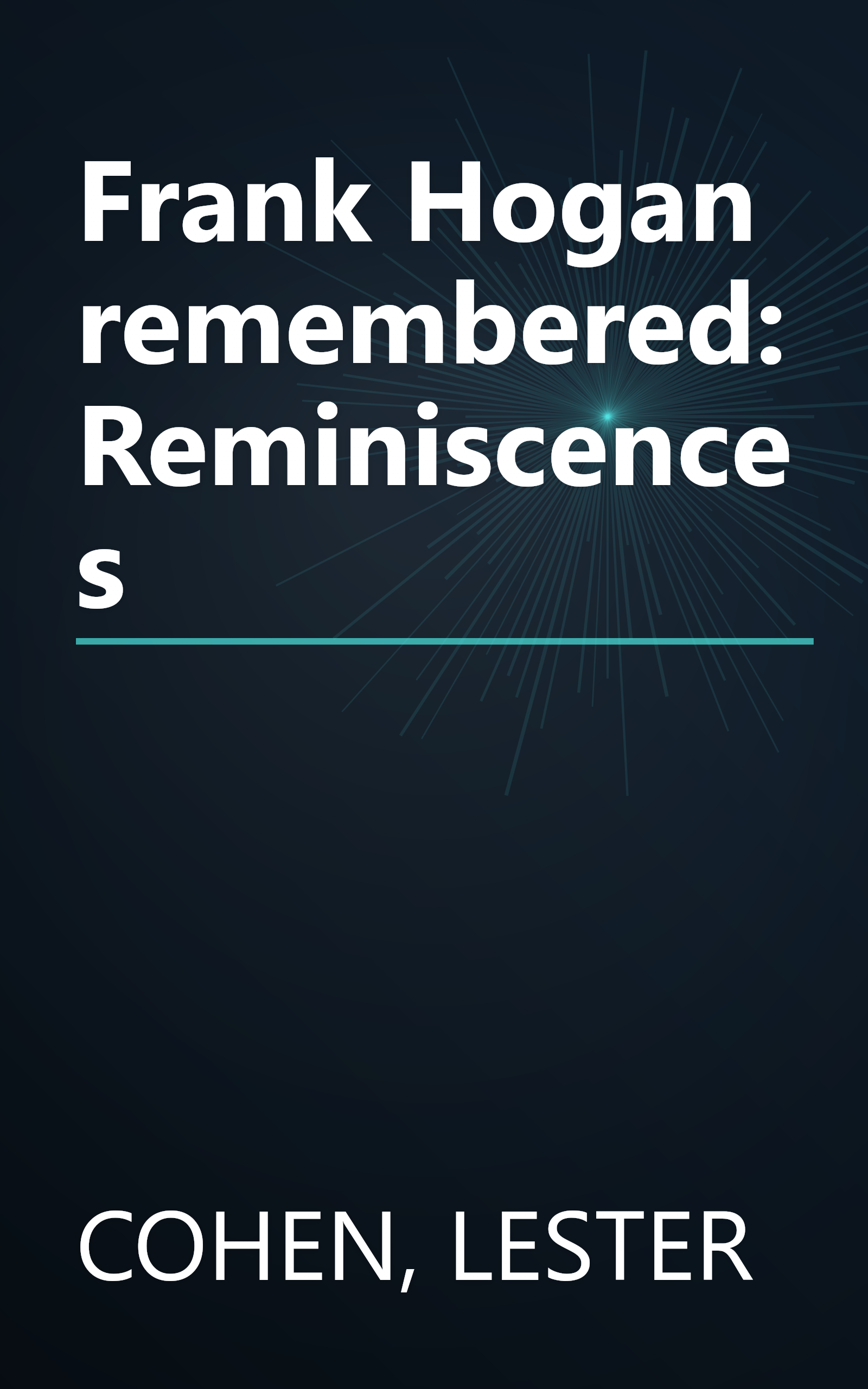 Frank Hogan remembered: Reminiscences book cover