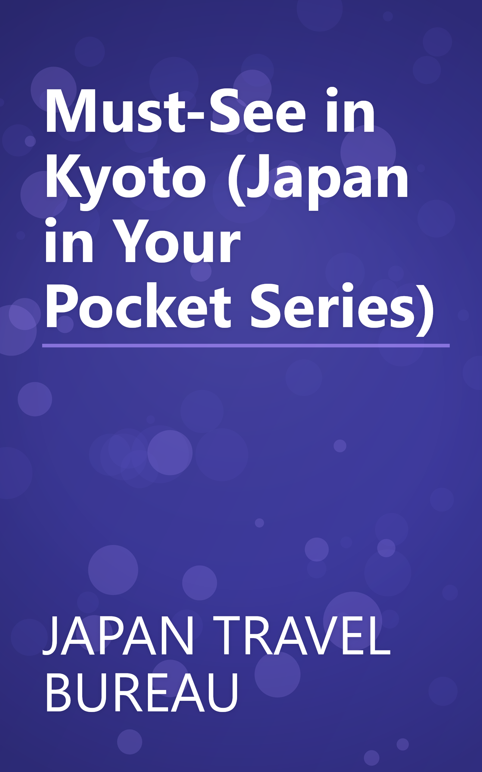 Must-See in Kyoto (Japan in Your Pocket Series) book cover
