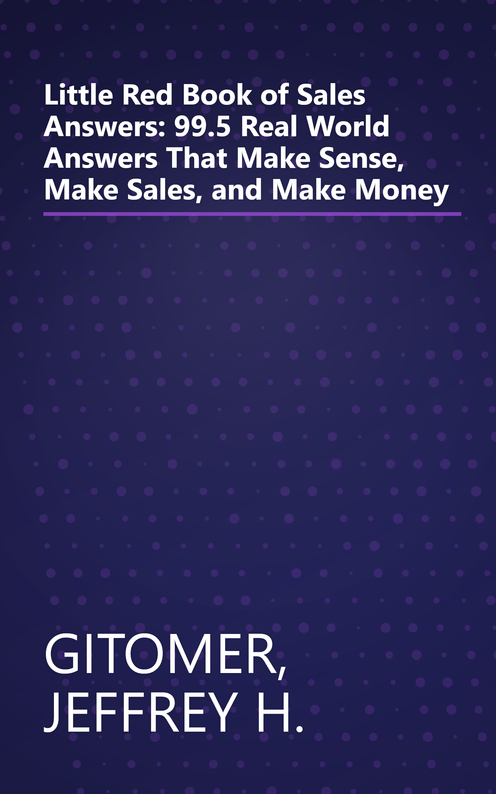 Little Red Book of Sales Answers: 99.5 Real World Answers That Make Sense, Make Sales, and Make Money book cover