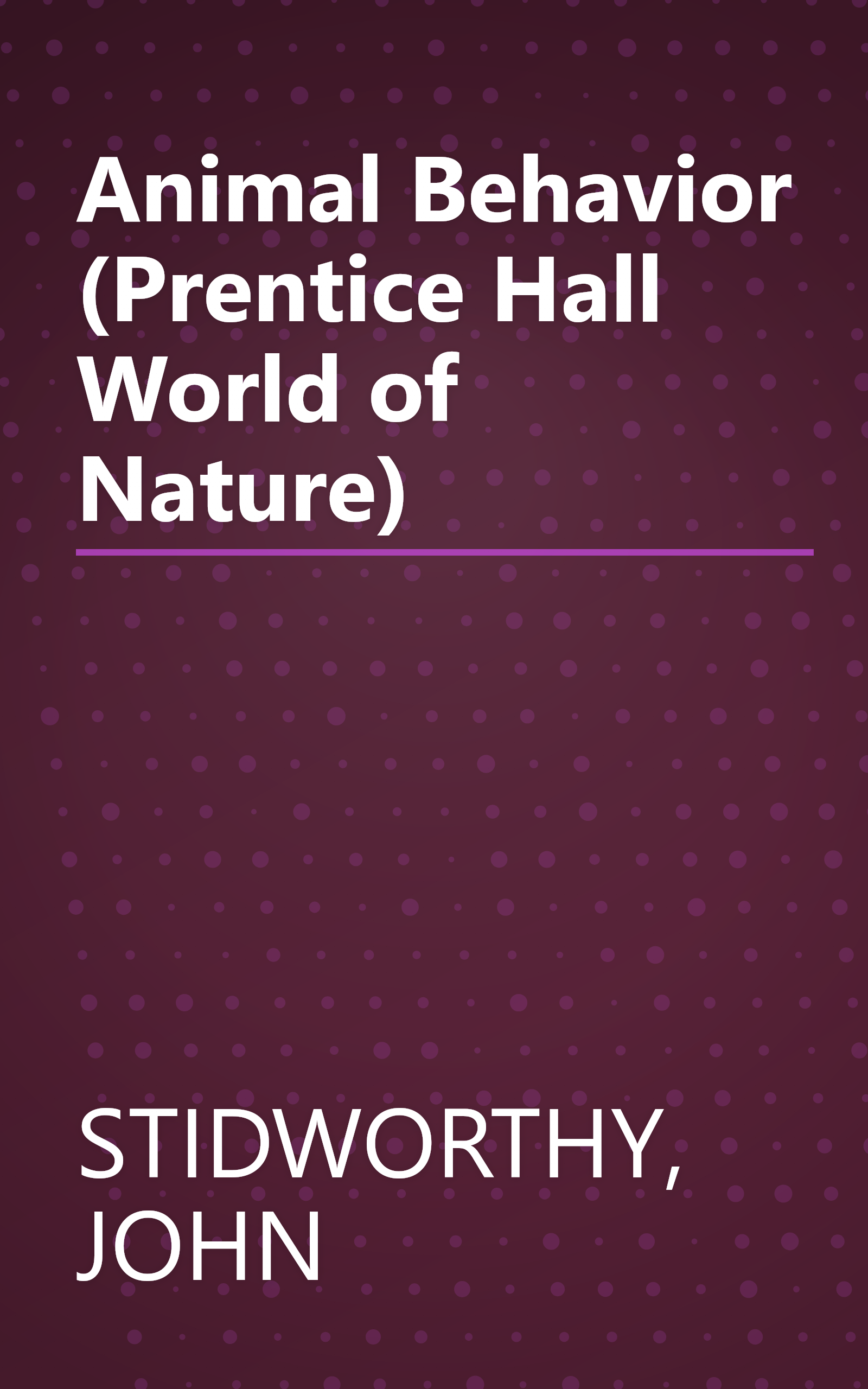 Animal Behavior (Prentice Hall World of Nature) book cover