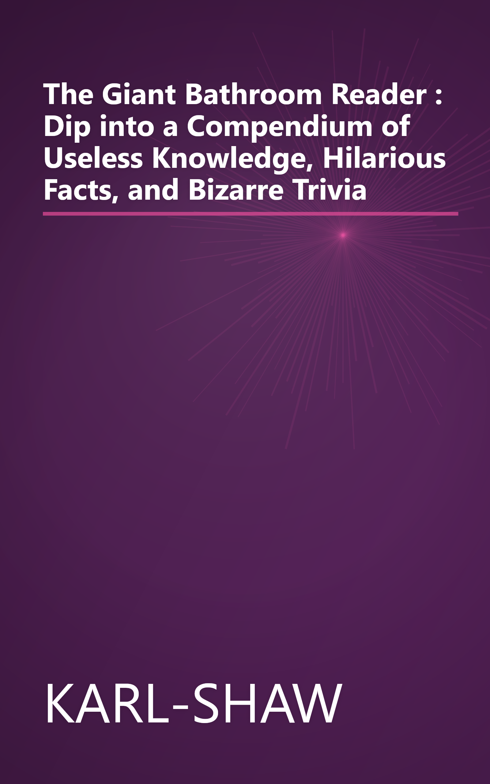 The Giant Bathroom Reader : Dip into a Compendium of Useless Knowledge, Hilarious Facts, and Bizarre Trivia book cover