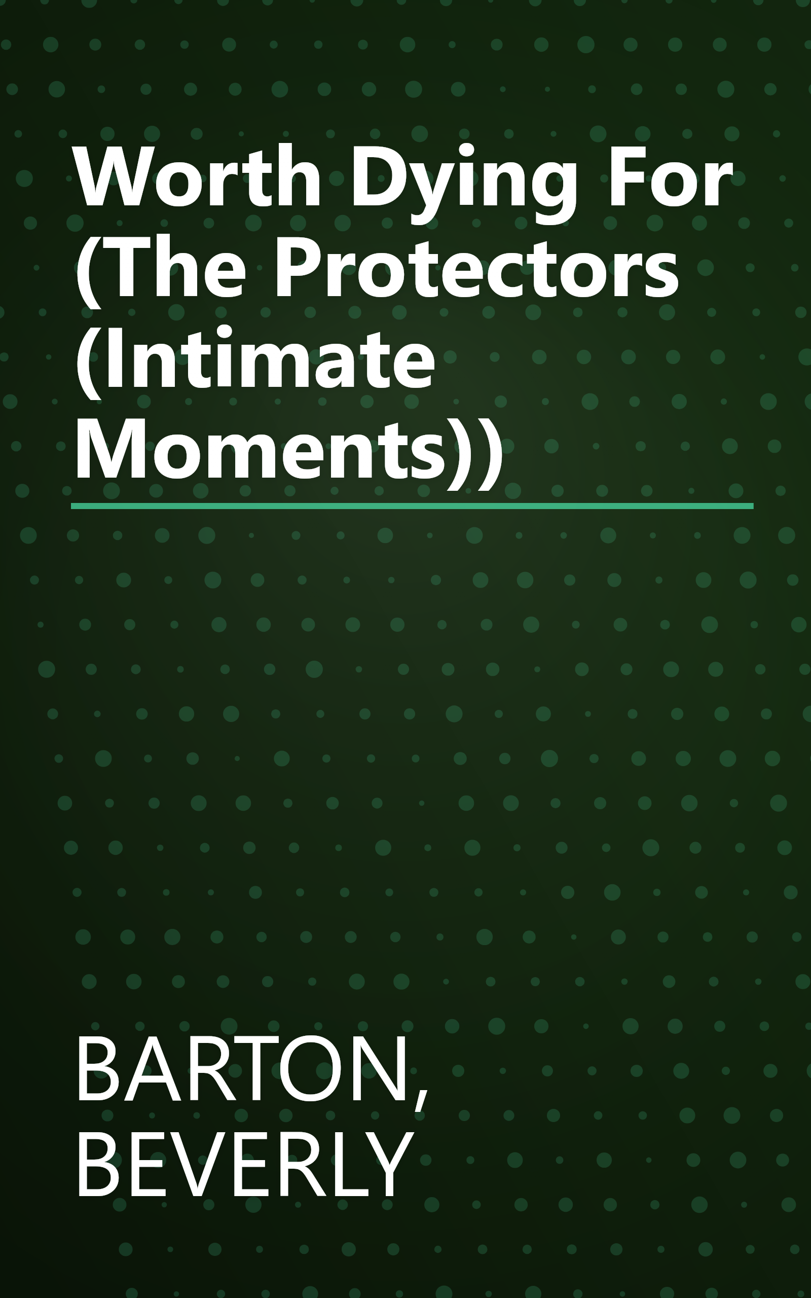 Worth Dying For (The Protectors (Intimate Moments)) book cover