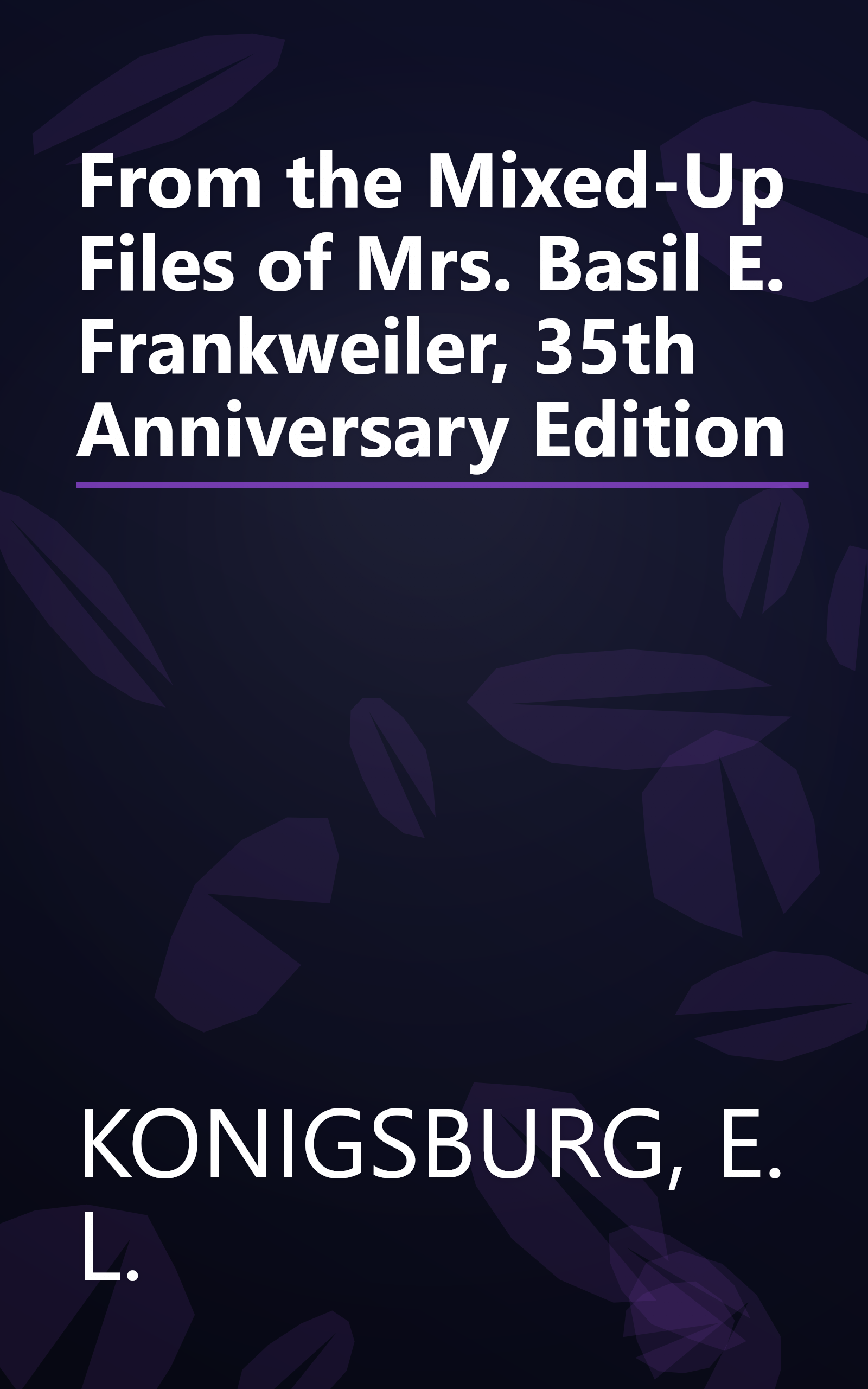 From the Mixed-Up Files of Mrs. Basil E. Frankweiler, 35th Anniversary Edition book cover