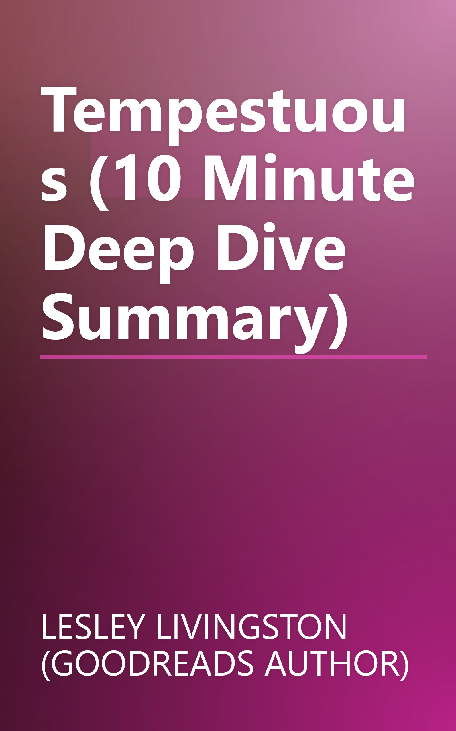 Tempestuous (10 Minute   Deep Dive Summary) book cover