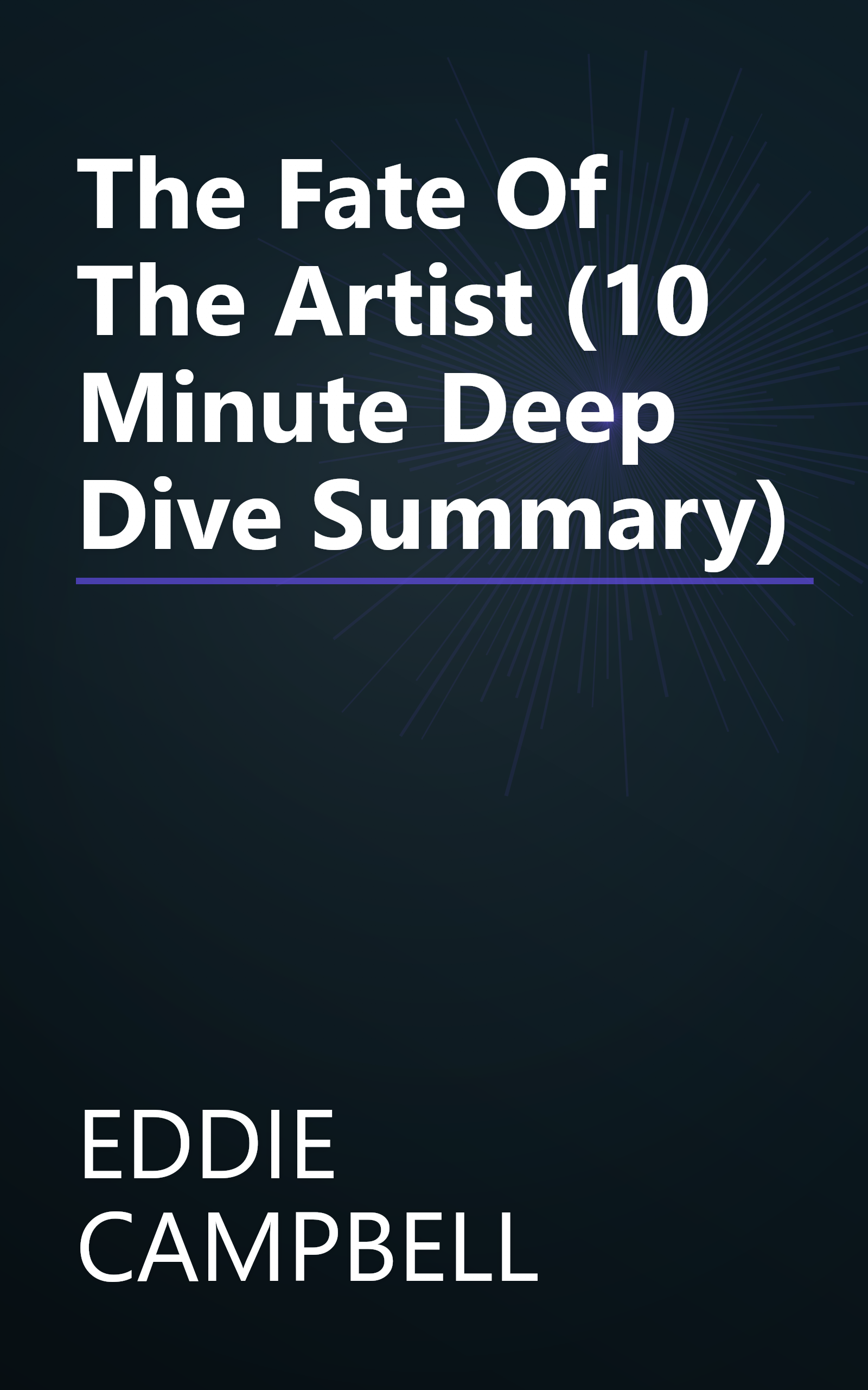 The Fate Of The Artist (10 Minute   Deep Dive Summary) book cover