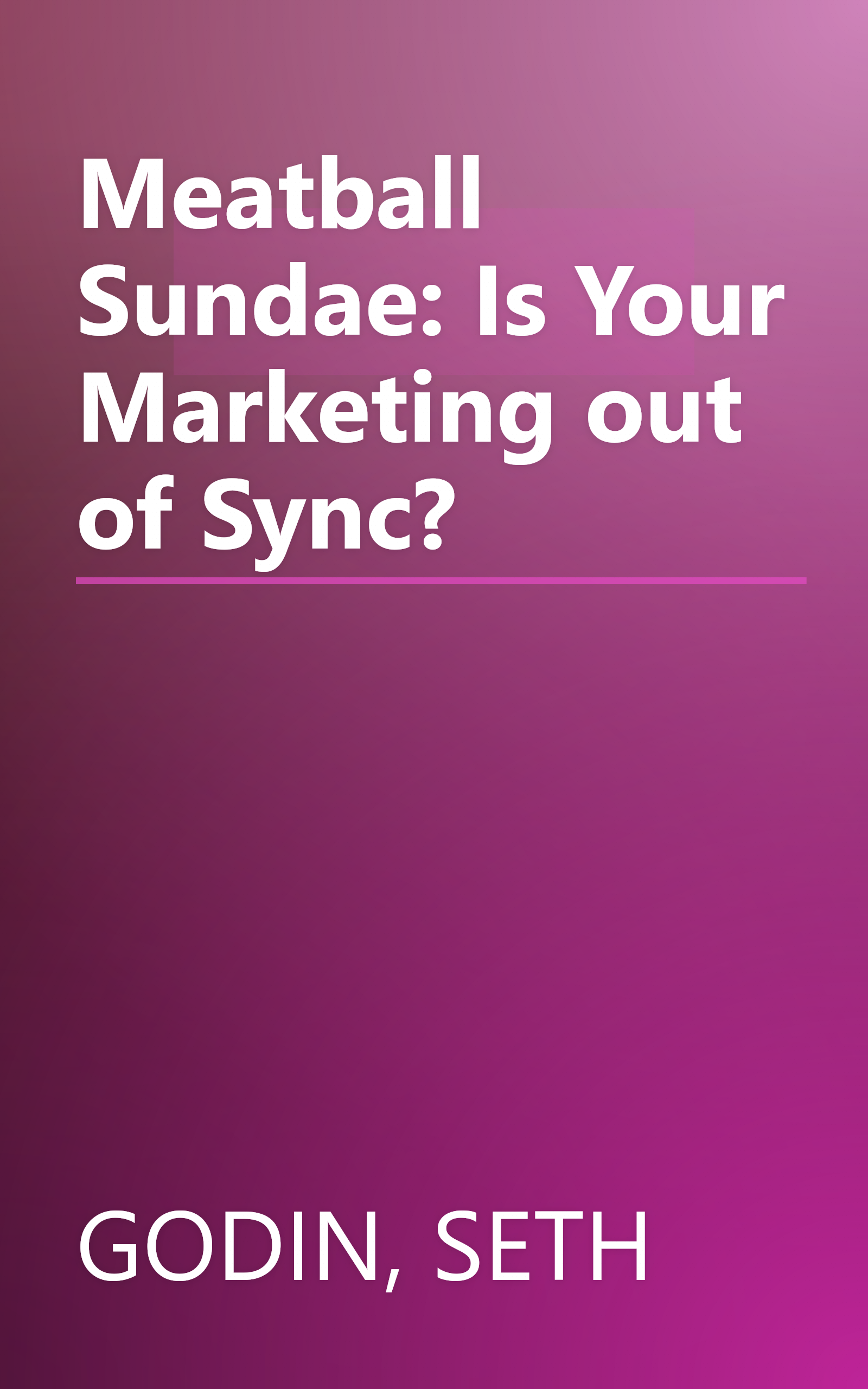 Meatball Sundae: Is Your Marketing out of Sync? book cover